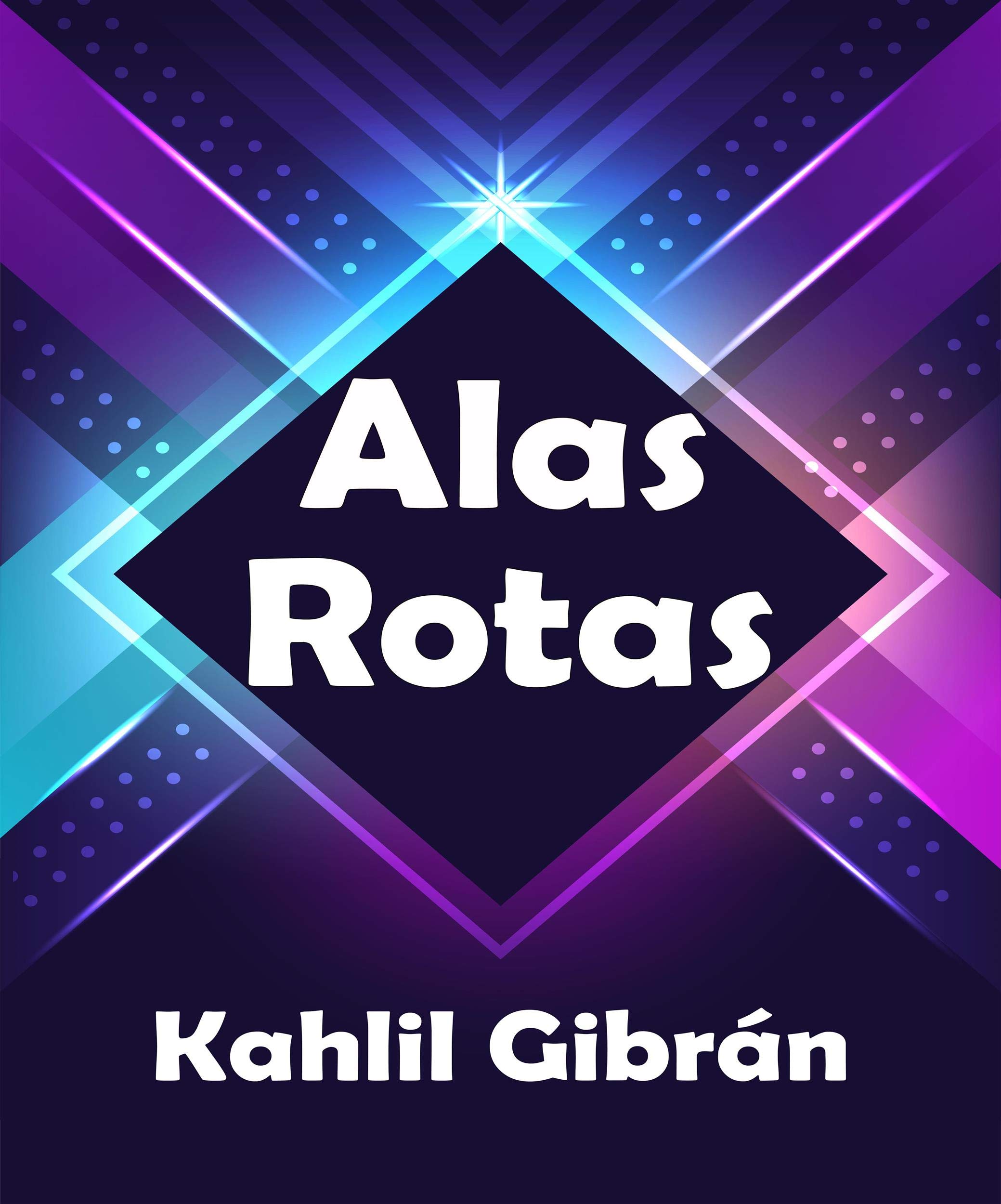 Alas Rotas - (Anotado) (Spanish Edition) by Kahlil Gibran | Goodreads