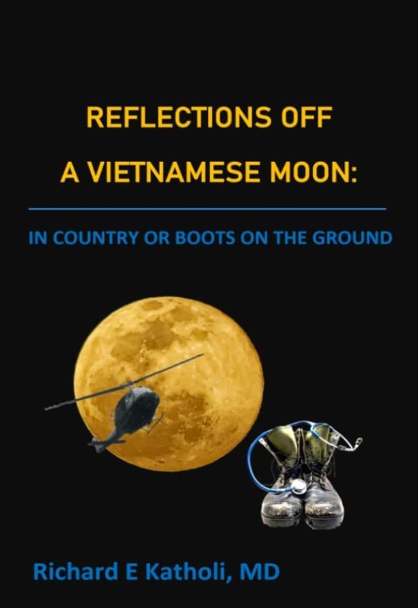 Reflections Off a Vietnamese Moon: In Country or Boots on the Ground by ...