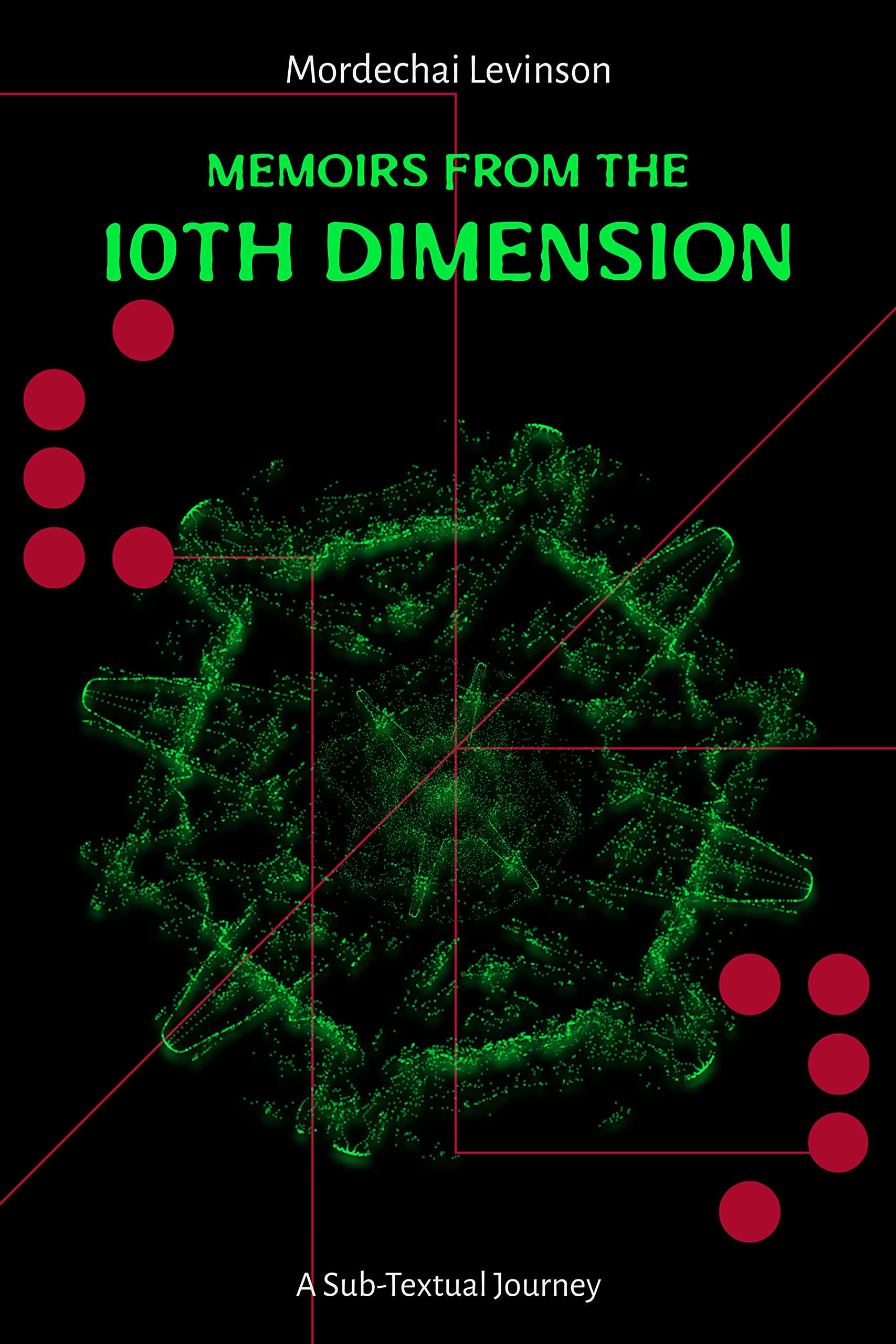 MEMOIRS FROM THE 10TH DIMENSION: A Sub-Textual Journey by Mordechai ...