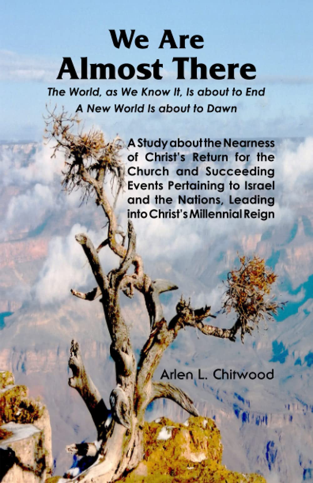 We Are Almost There by Arlen L. Chitwood | Goodreads