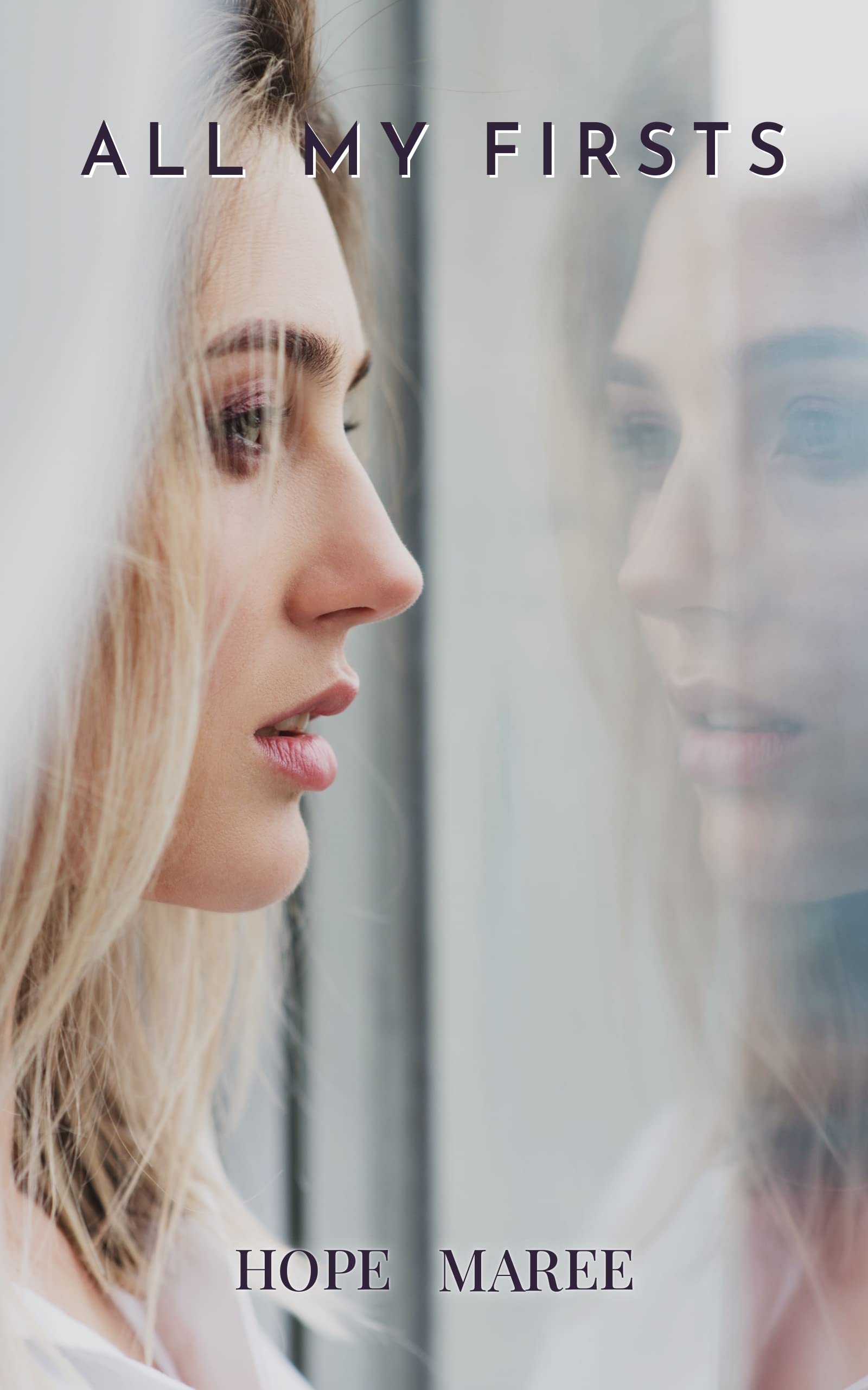 All My Firsts by Hope Maree | Goodreads