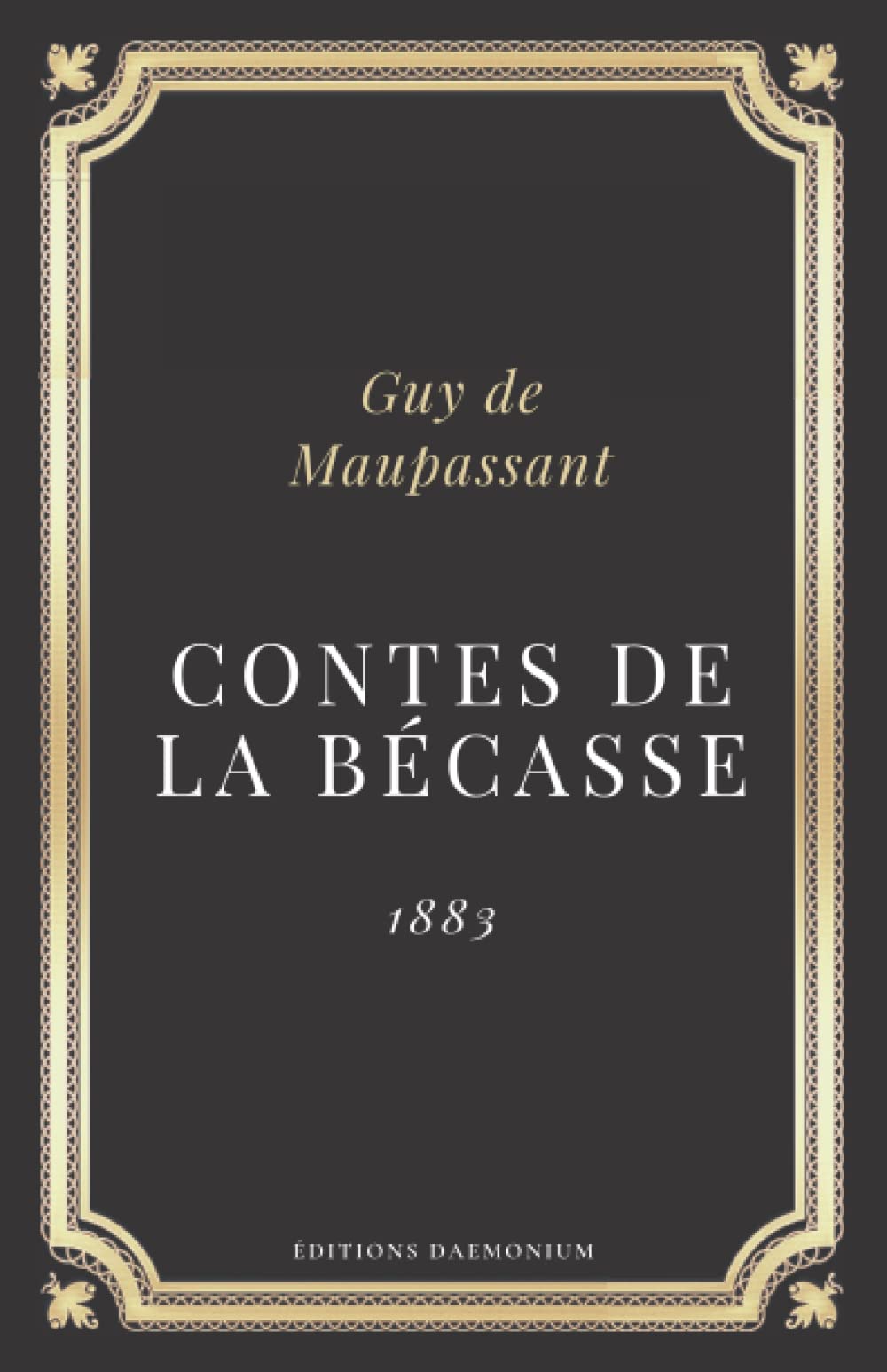 Contes de la becasse Guy de Maupassant: Texte intégral de 17 contes by ...