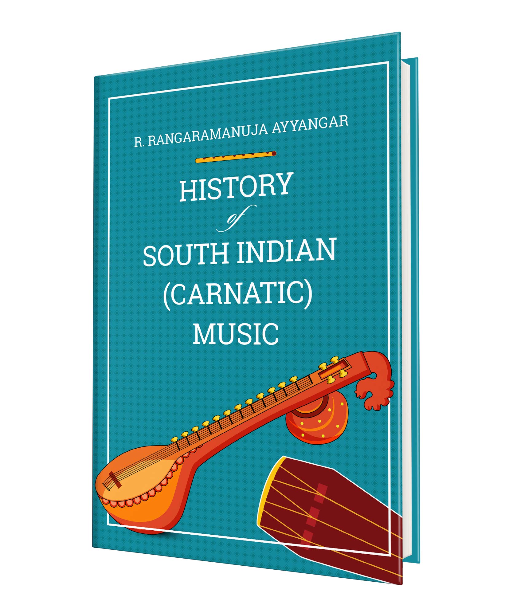 History of South Indian (Carnatic) Music, 3rd ed by by R. Rangaramanuja ...