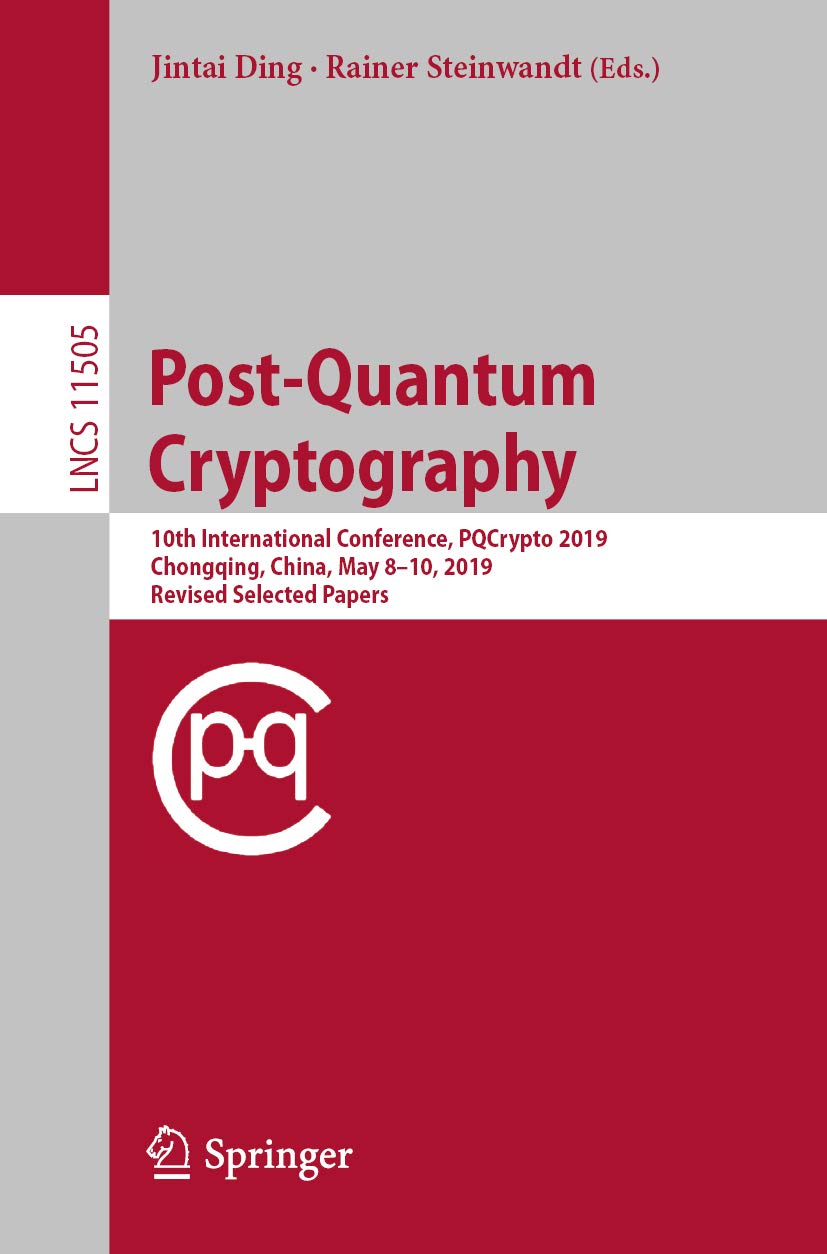 Post-Quantum Cryptography: 10th International Conference, PQCrypto 2019 ...