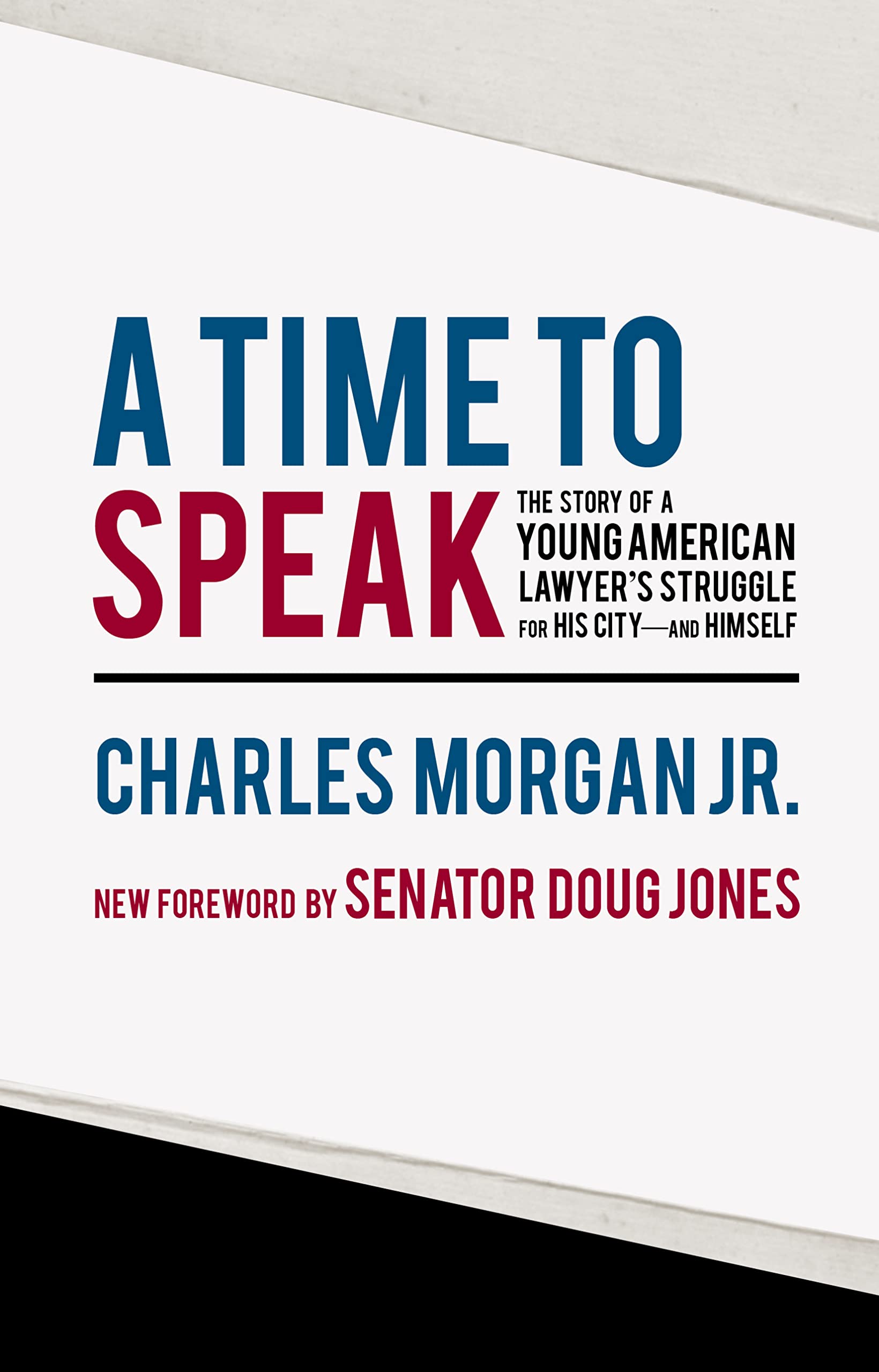 A Time to Speak: The Story of a Young American Lawyer's Struggle for ...