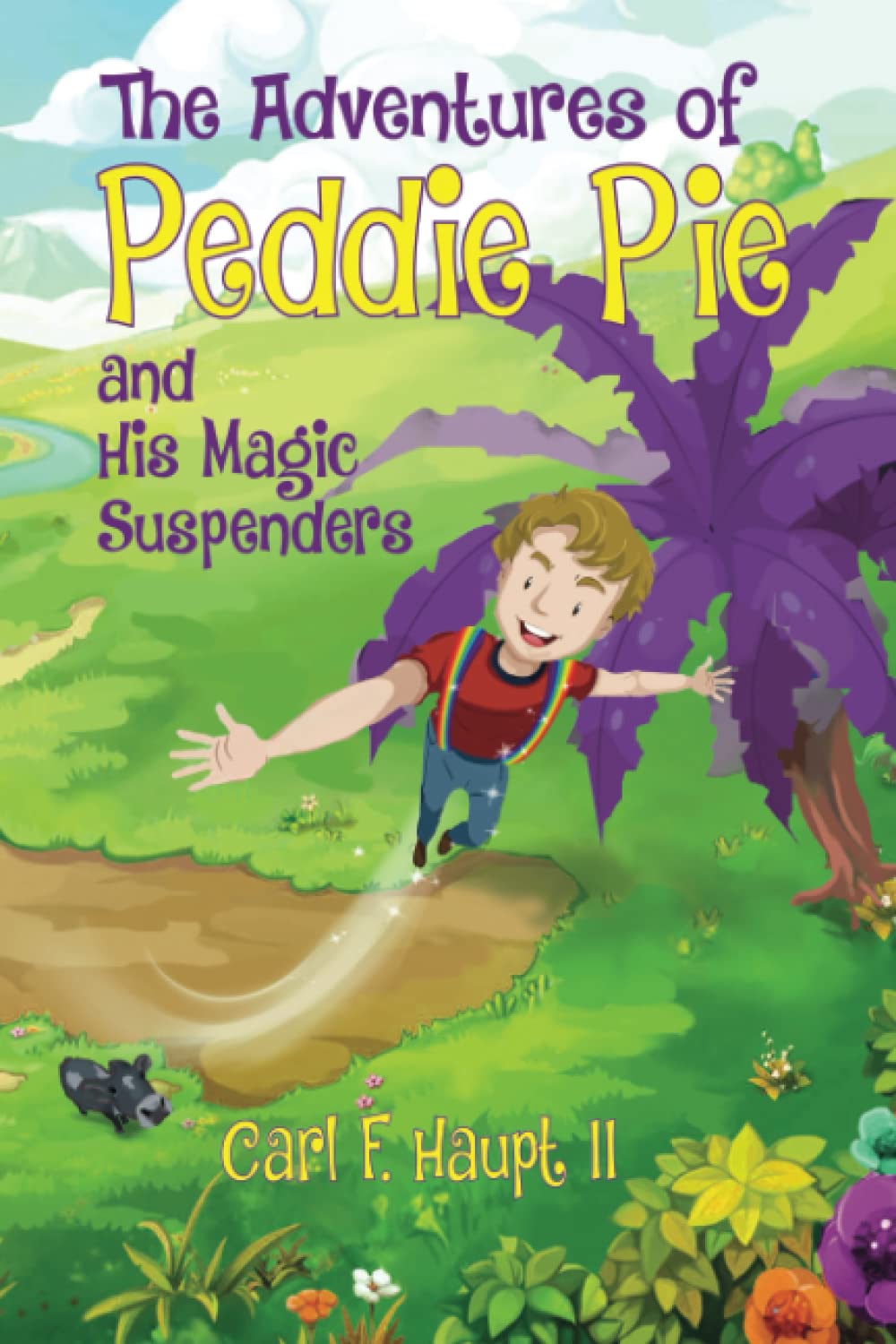 The Adventures of Peddie Pie and His Magic Suspenders by Carl F. Haupt ...