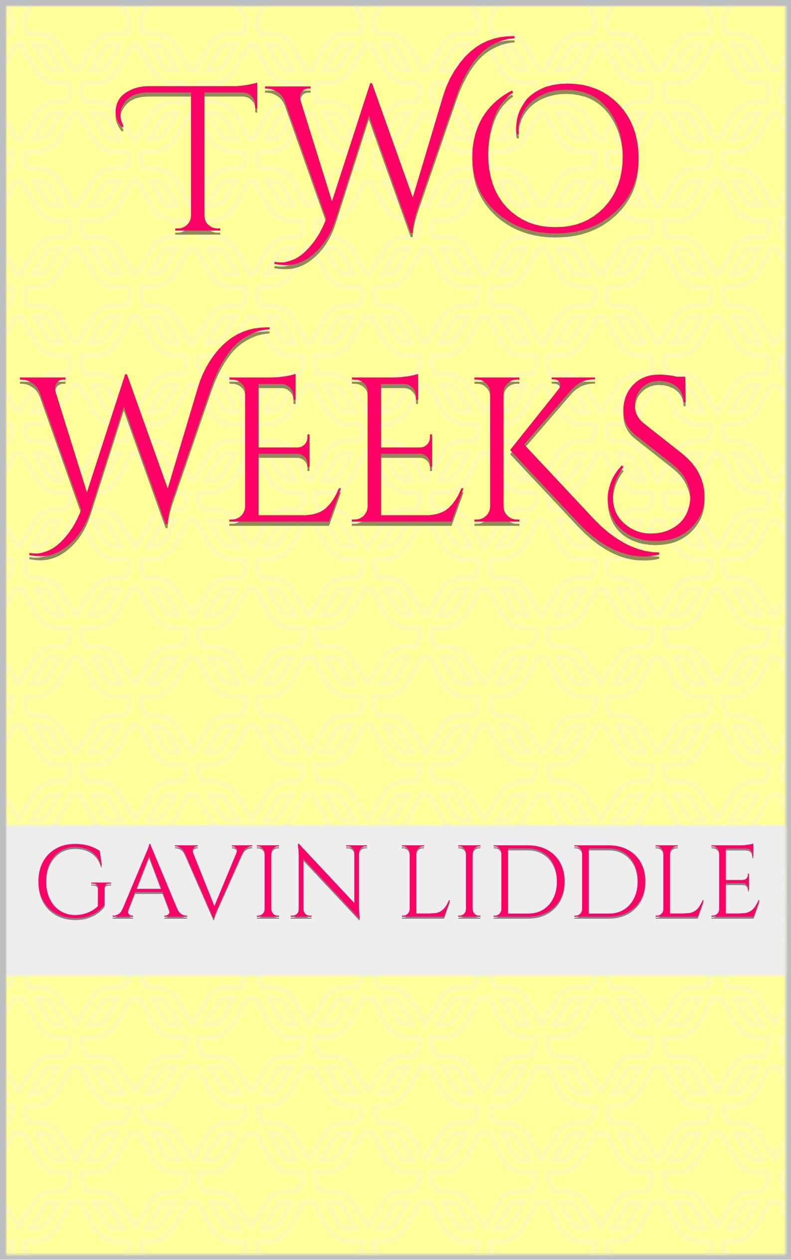 Two Weeks by Gavin Liddle | Goodreads