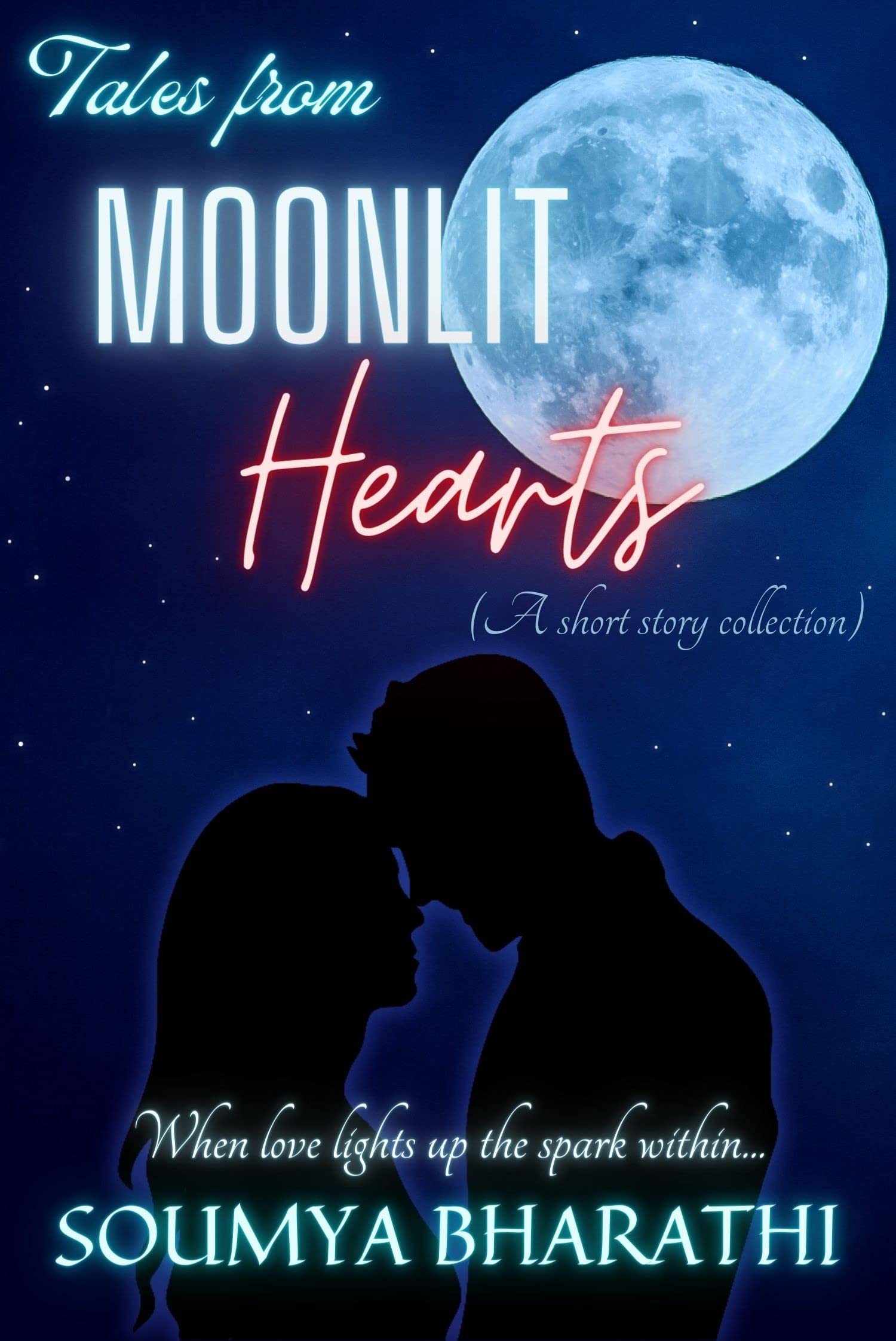 Tales From Moonlit Hearts: When love lights up the spark within... by ...