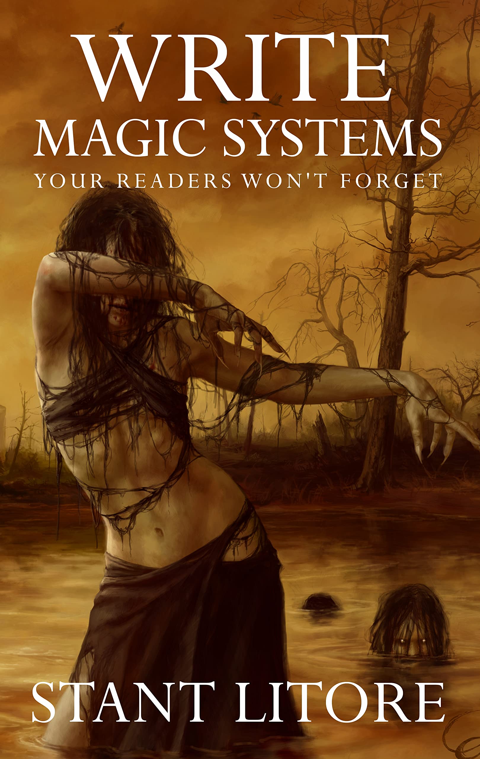 Write Magic Systems Your Readers Won't Forget by Stant Litore | Goodreads