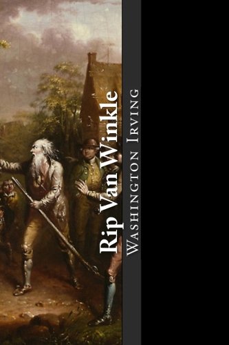 Rip Van Winkle: A Posthumous Writing of Diedrich Knickerbocker by ...