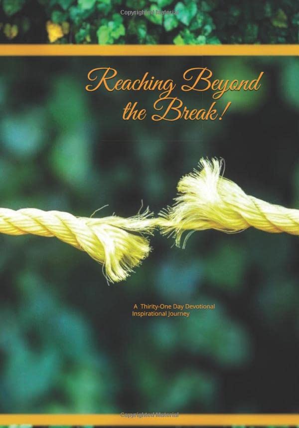 Reaching Beyond the Break!: A 31 Day Inspirational Journey by ...