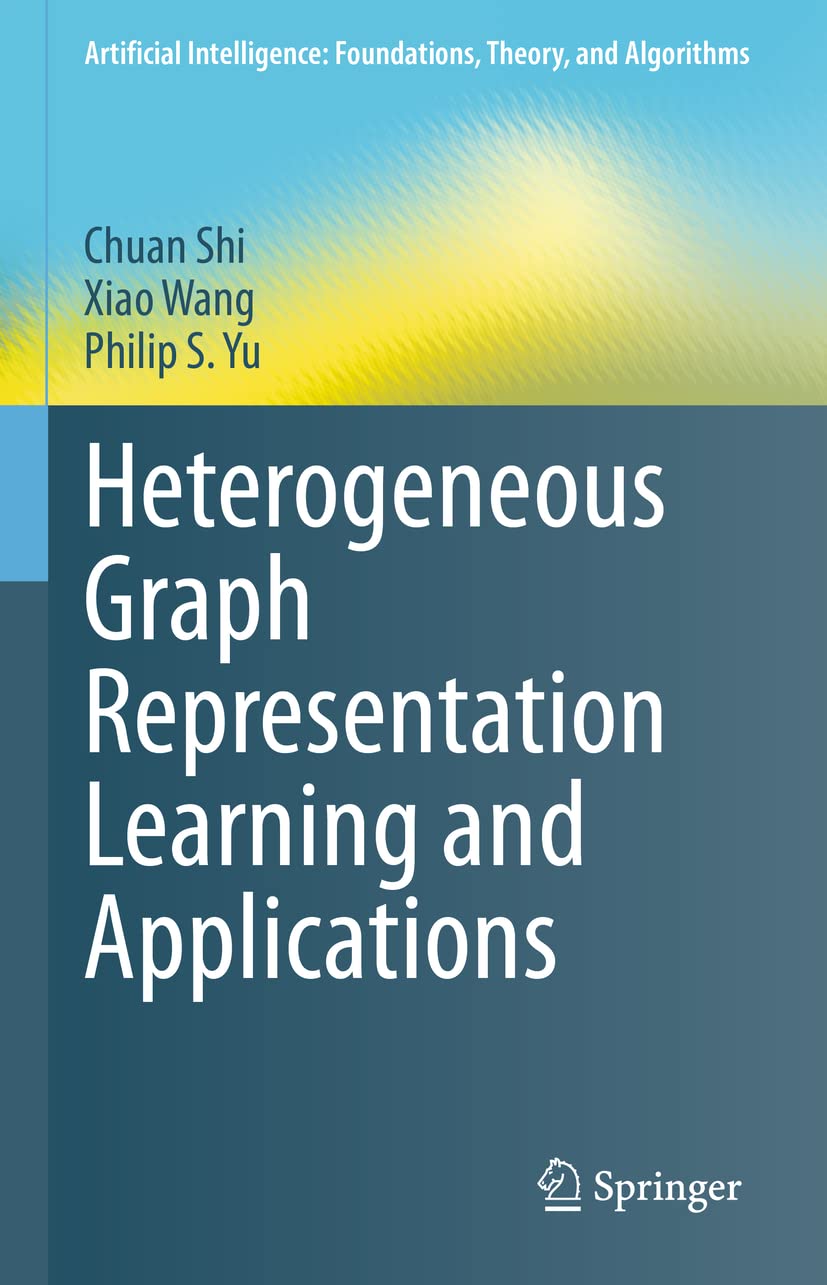 Heterogeneous Graph Representation Learning and Applications by Chuan ...