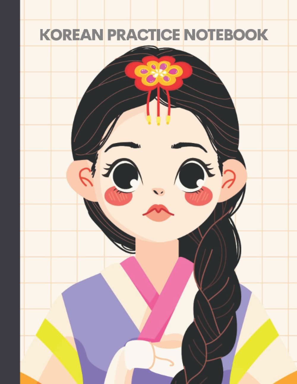 Korean Practice Notebook: Hangul Workbook for Writing Practice 120 ...