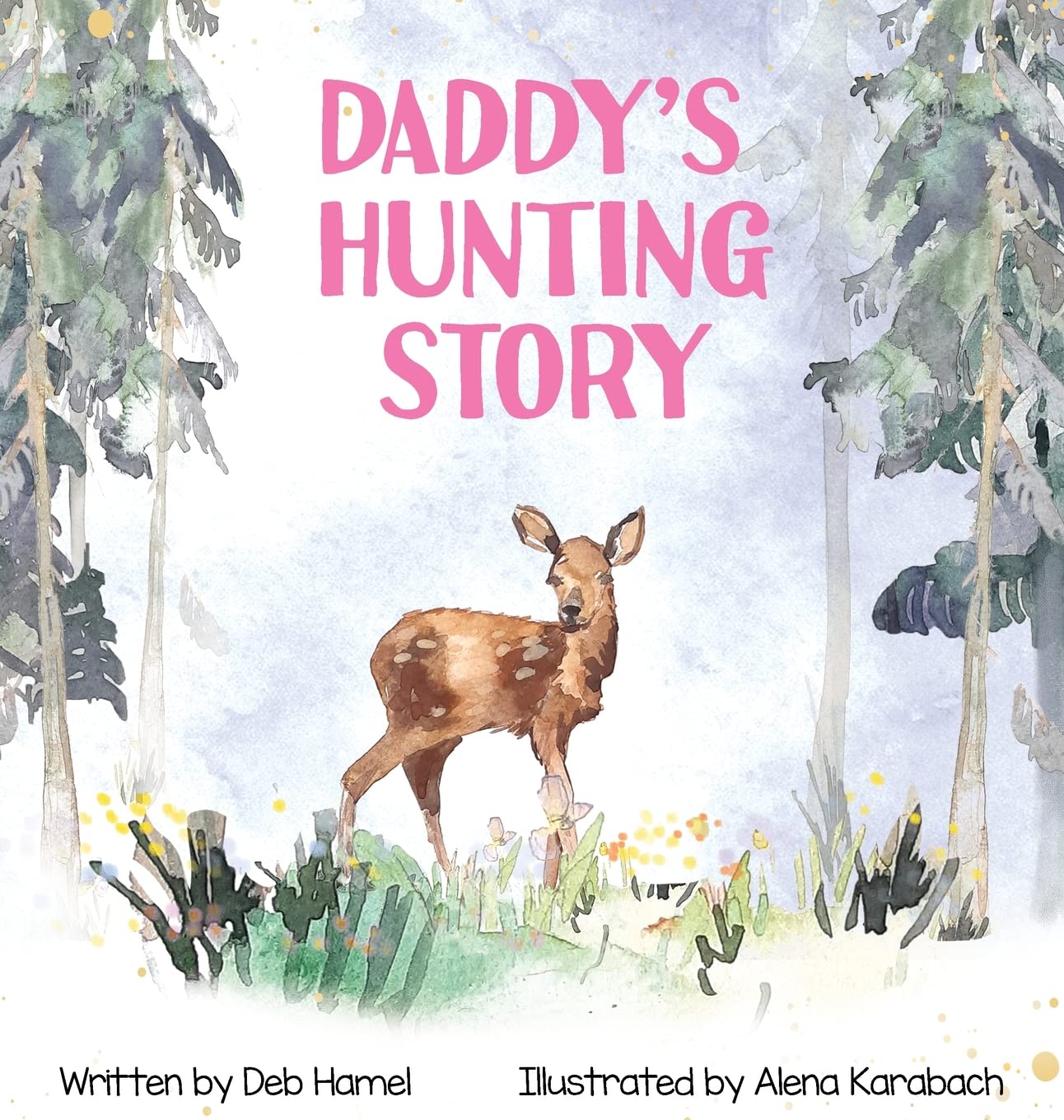 Daddy's Hunting Story by Deb Hamel | Goodreads