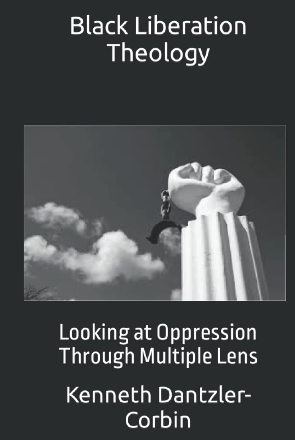 Black Liberation Theology: Looking at Oppression Through Multiple Lens ...