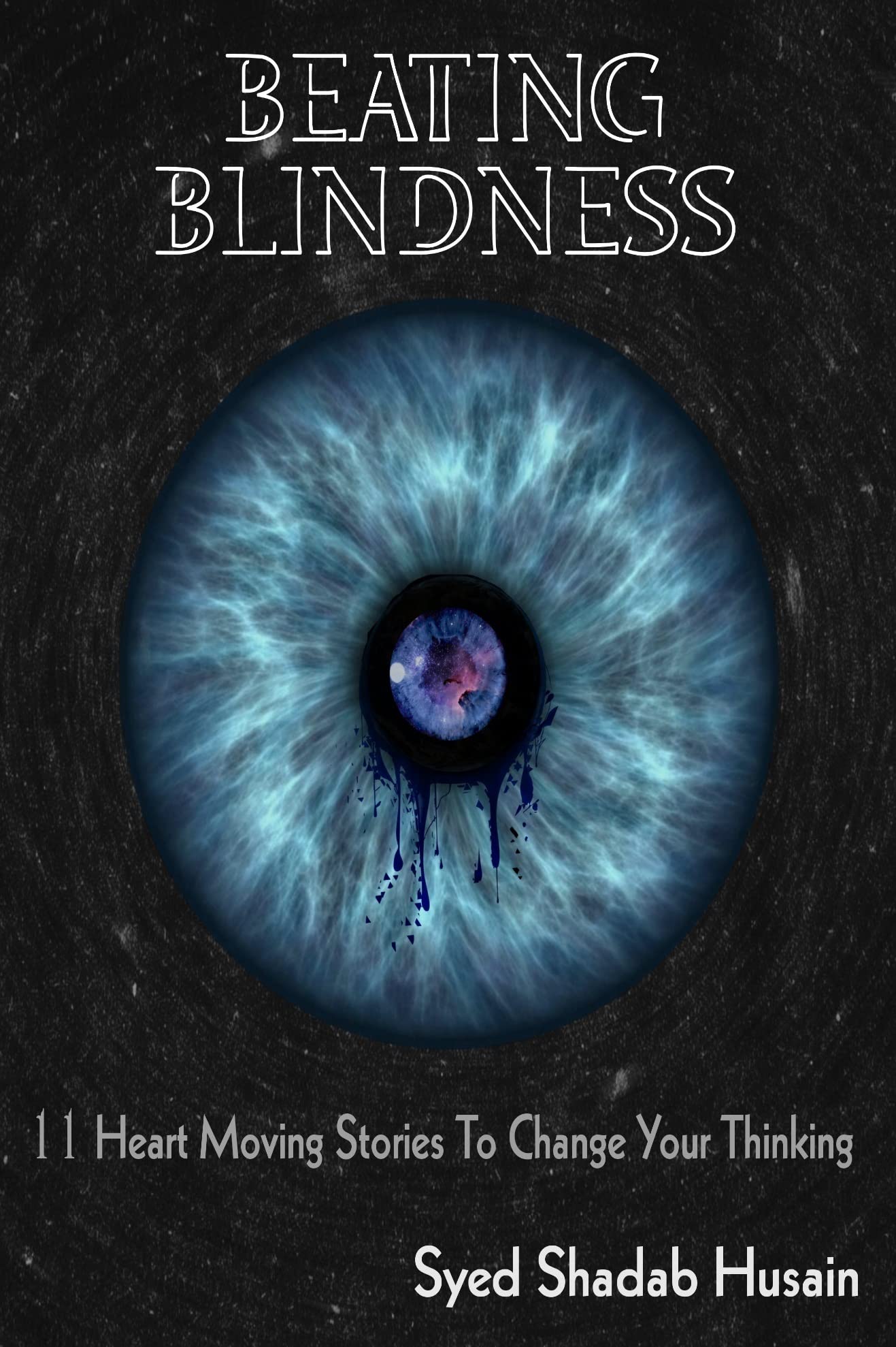 Beating Blindness: 11 Heart-moving stories to change your thinking ...