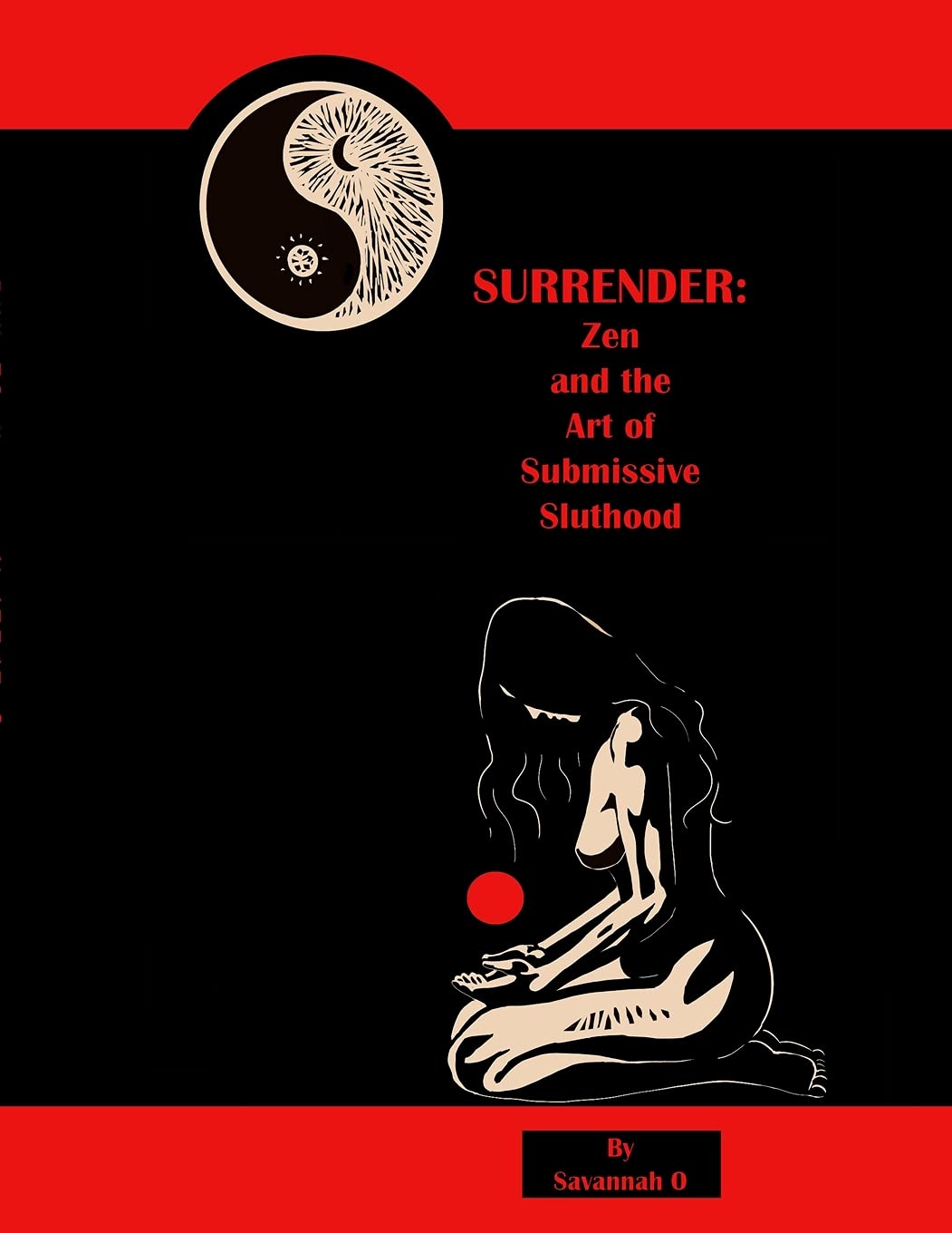 Surrender: Zen and the Art of Submissive Sluthood by Savannah O | Goodreads