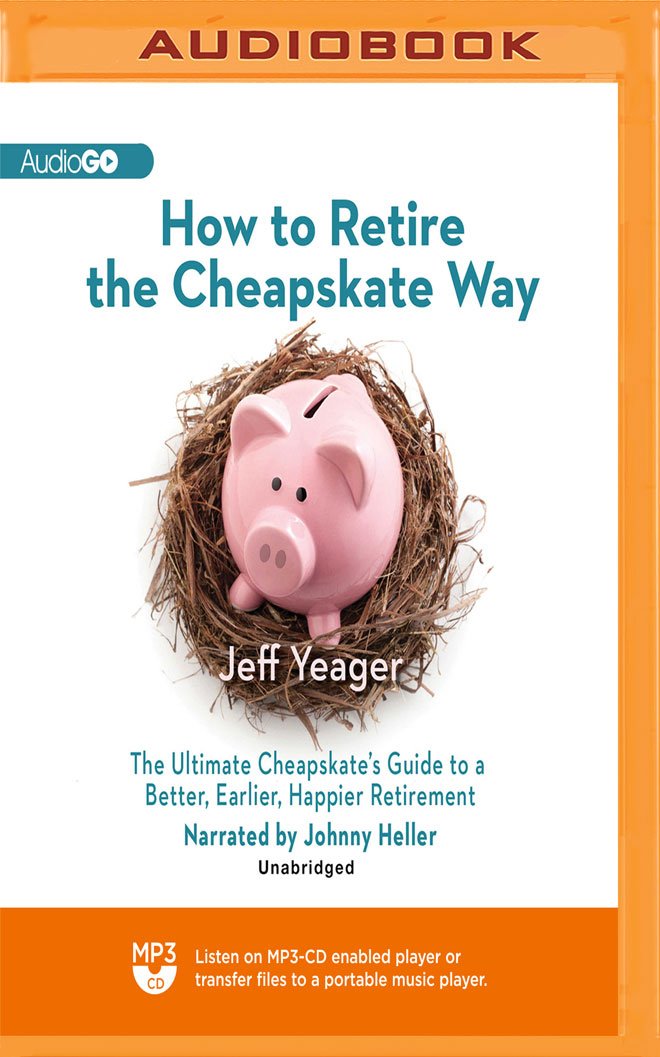 How to Retire the Cheapskate Way by Jeff Yeager | Goodreads