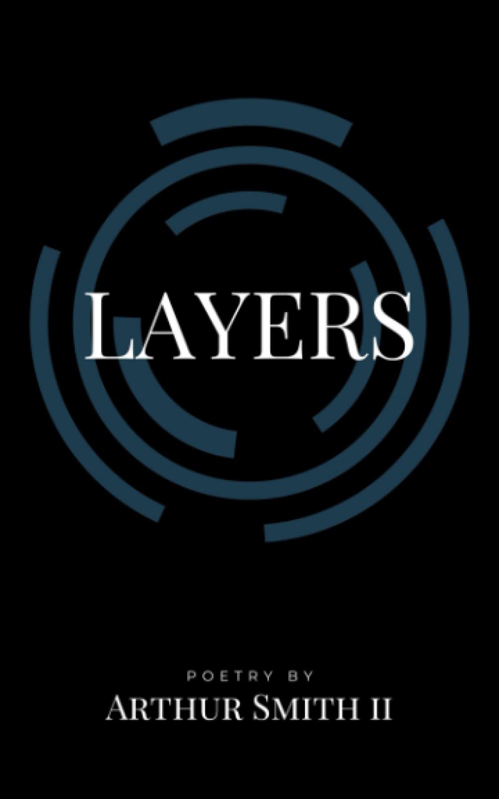 Layers by Arthur Smith II | Goodreads