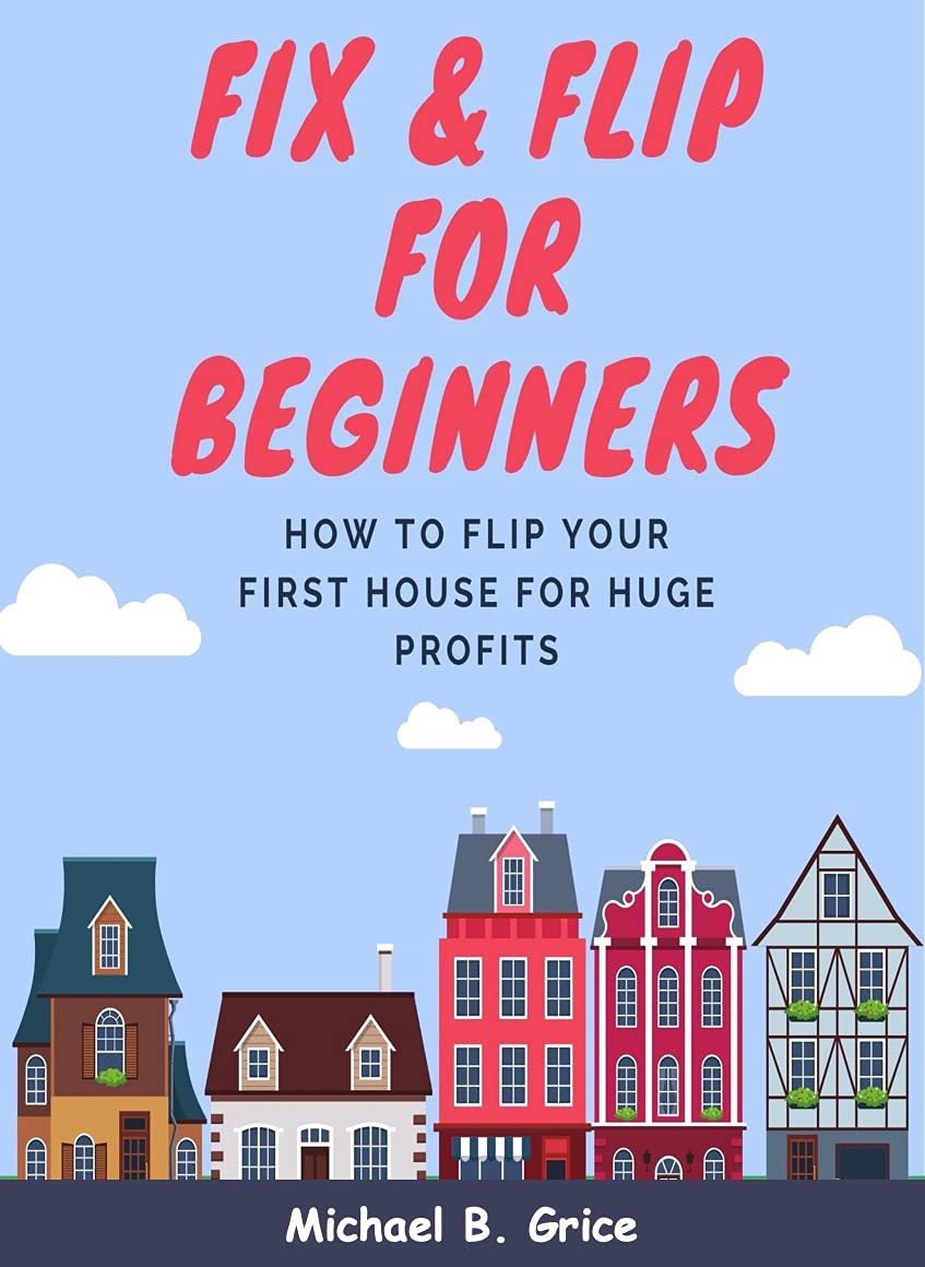 Fix Flips For Beginners 2023 How To Flip Your First House For Huge 