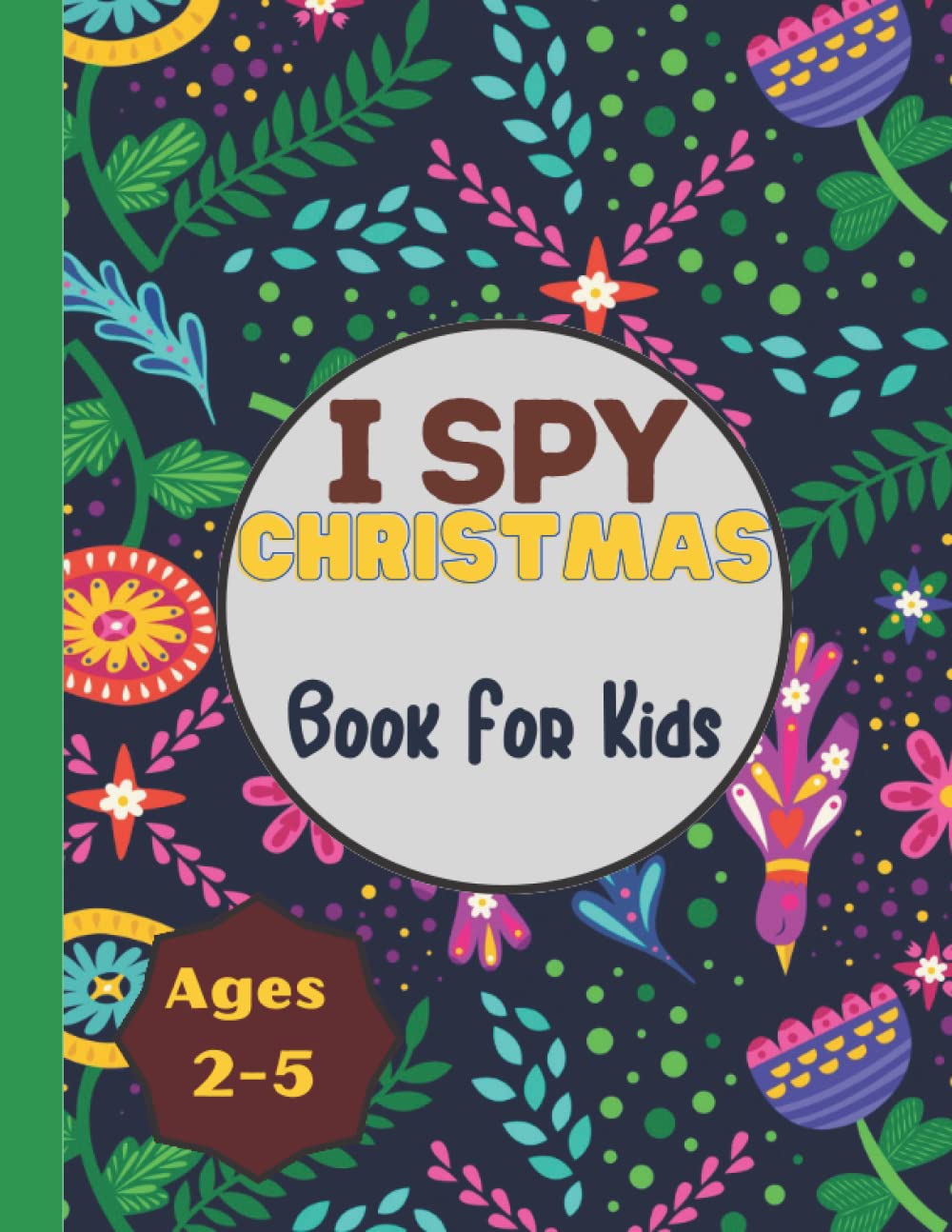 I Spy Christmas Book For Kids Ages 2-5: A Christmas coloring and mind ...
