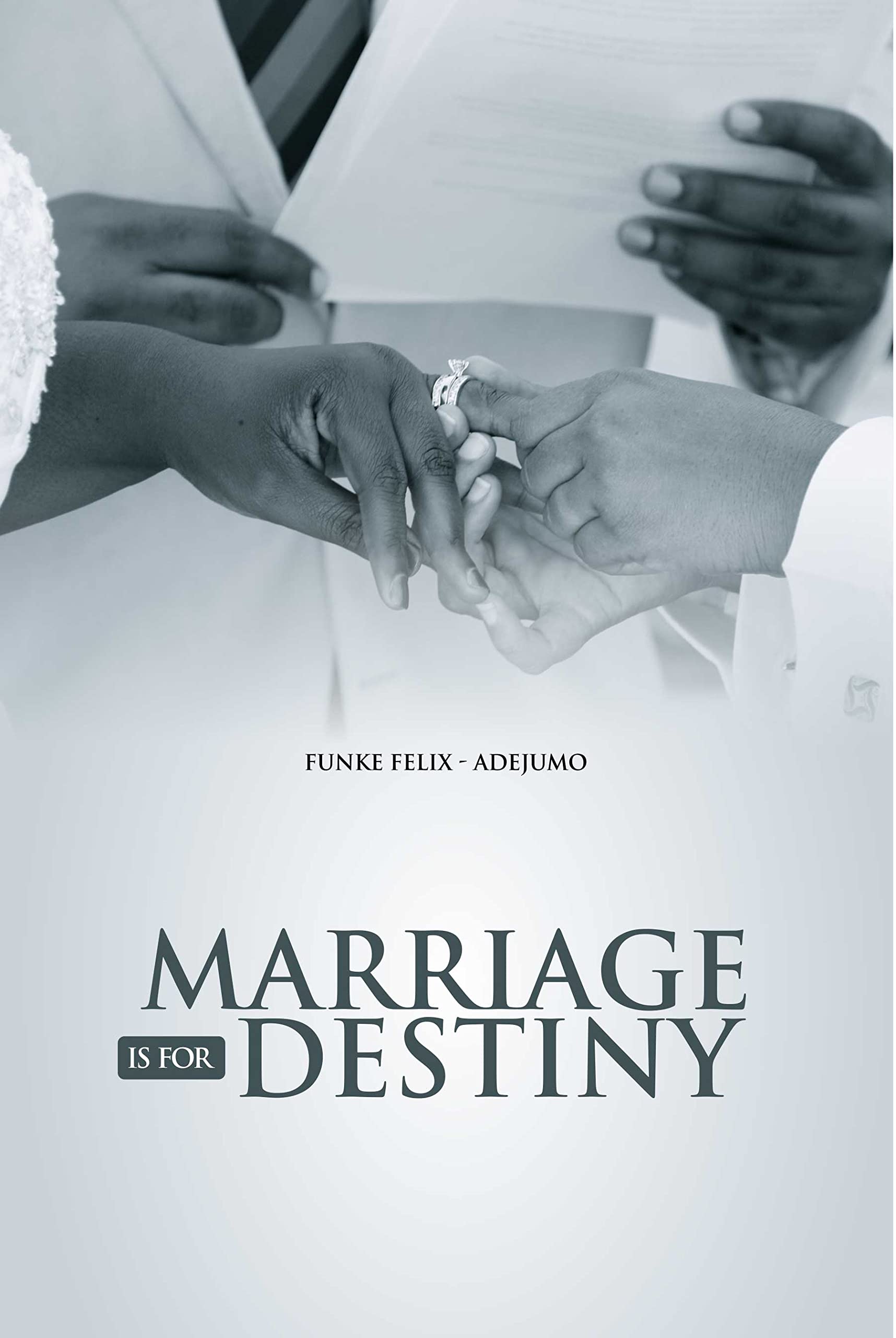Marriage is for destiny by Funke Felix-Adejumo | Goodreads