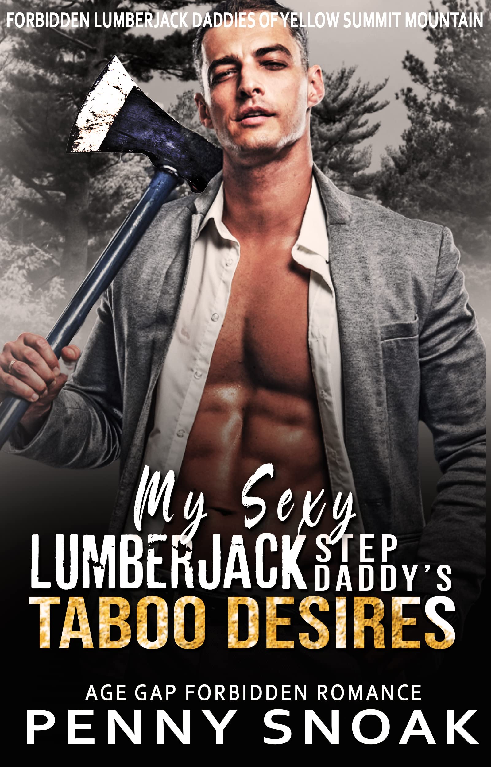 My Sexy Lumberjack StepDaddy's Taboo Desires by Penny Snoak | Goodreads