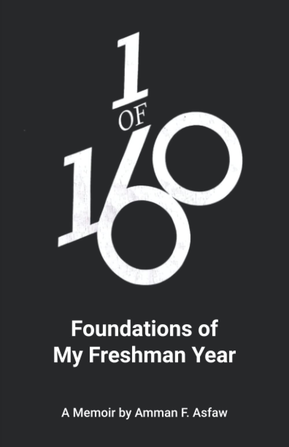 1 Of 160 Foundations Of My Freshman Year By Amman F Asfaw Goodreads 1-of-160-foundations-of-my-freshman-year-by-amman-f-asfaw-goodreads