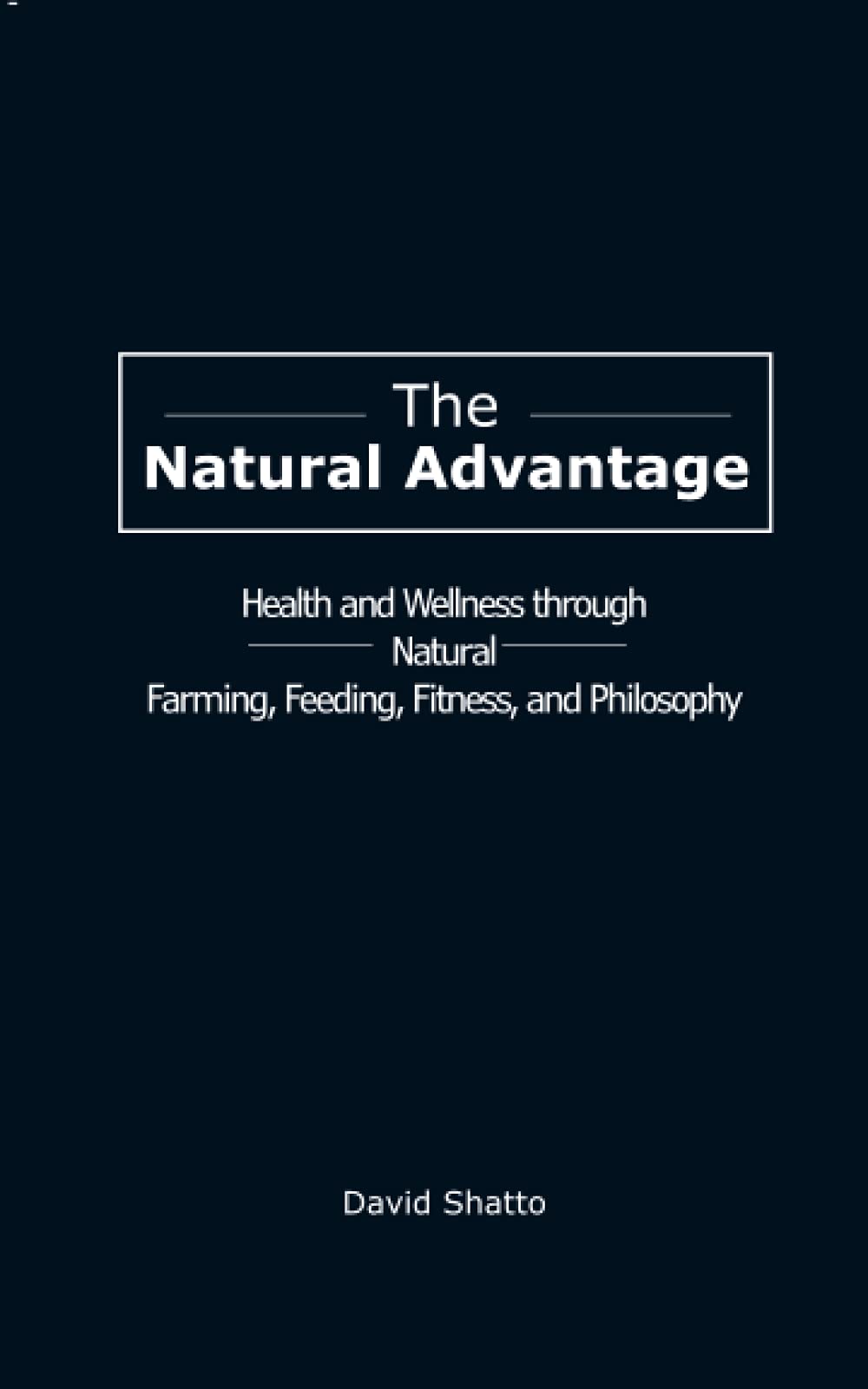 The Natural Advantage: Health and Wellness Through Natural Farming ...