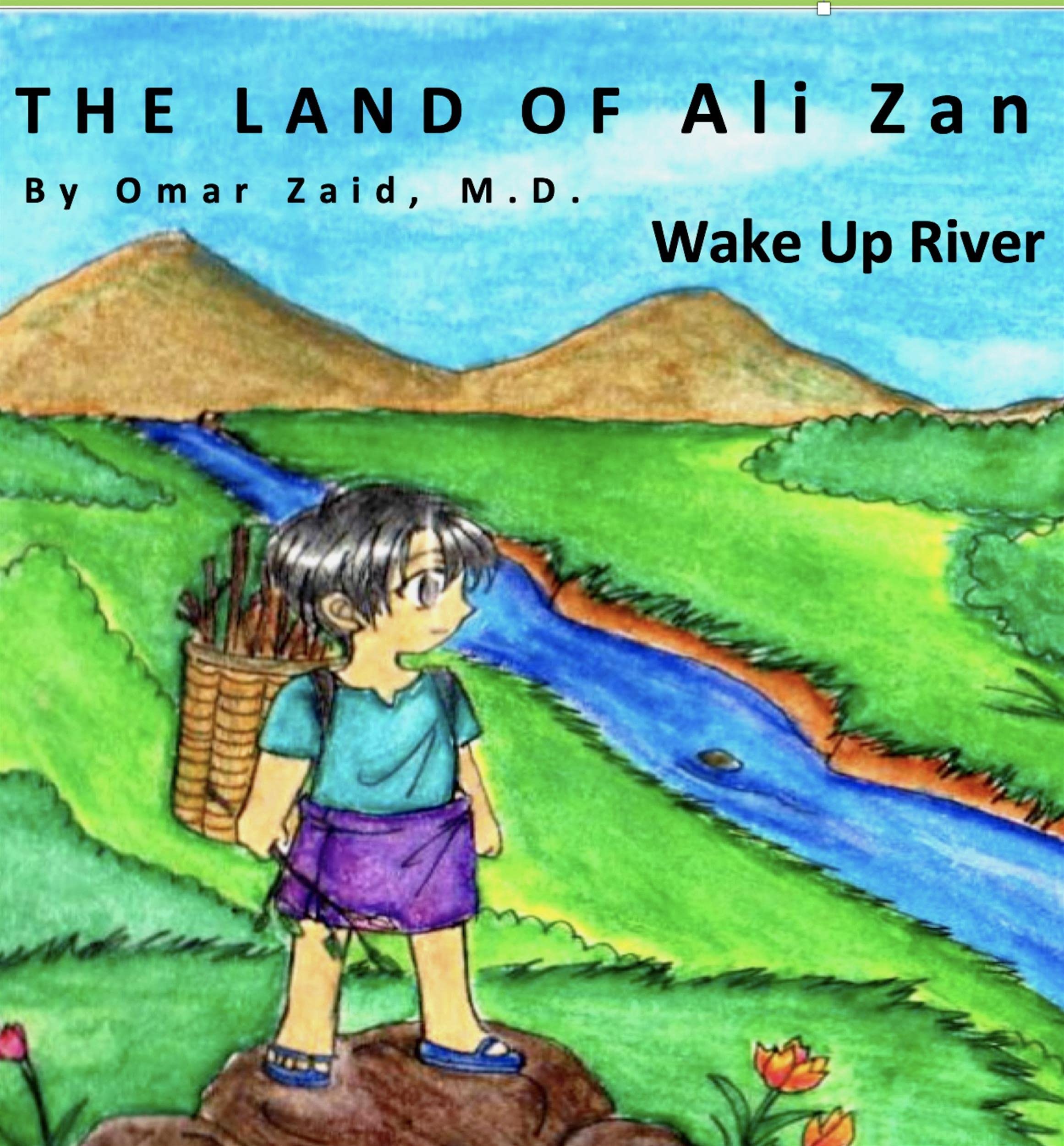 Wake Up River: The Land Of Ali Zan by Omar Zaid | Goodreads