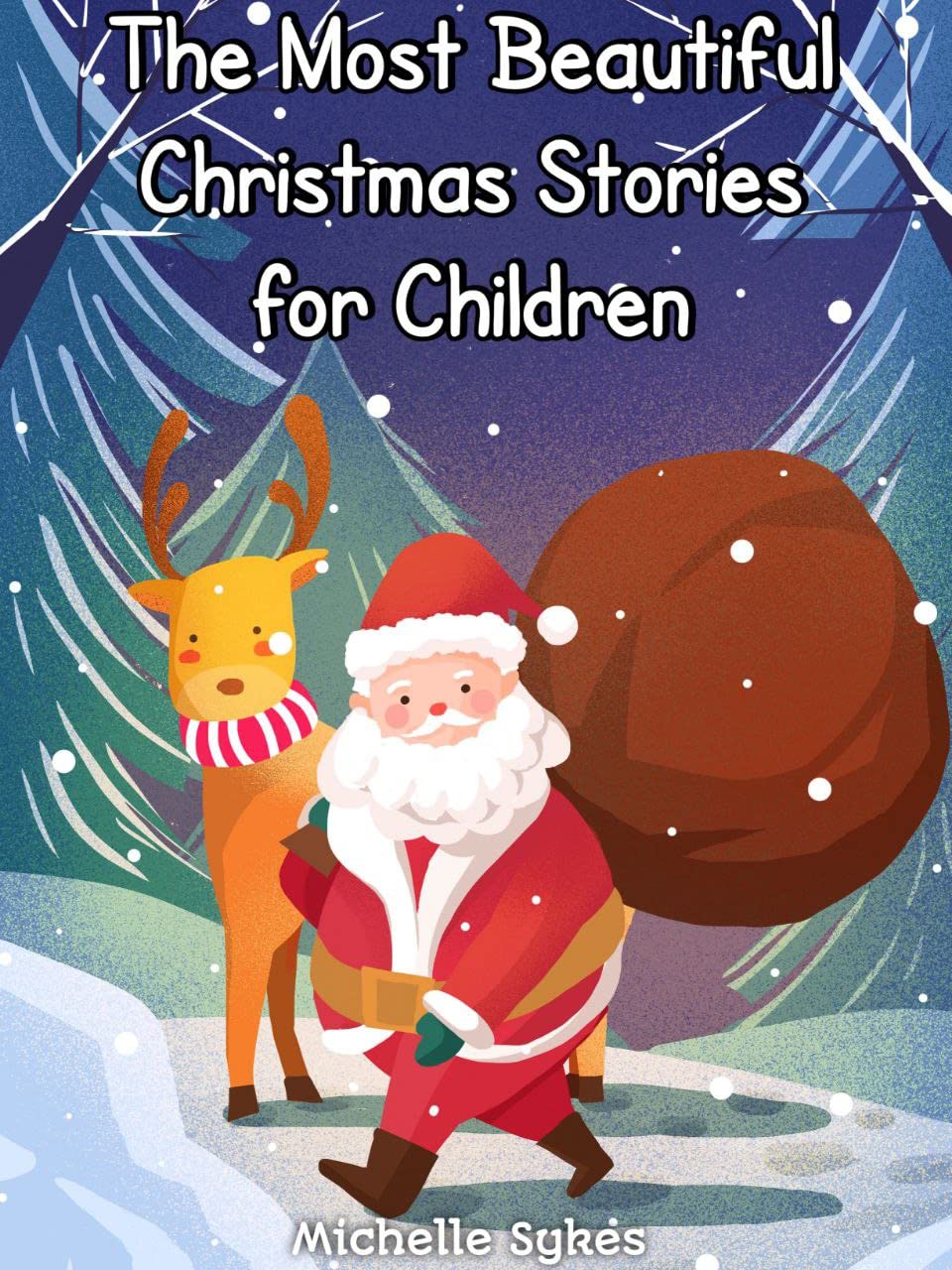 The Most Beautiful Christmas Stories for Children: A Collection of ...