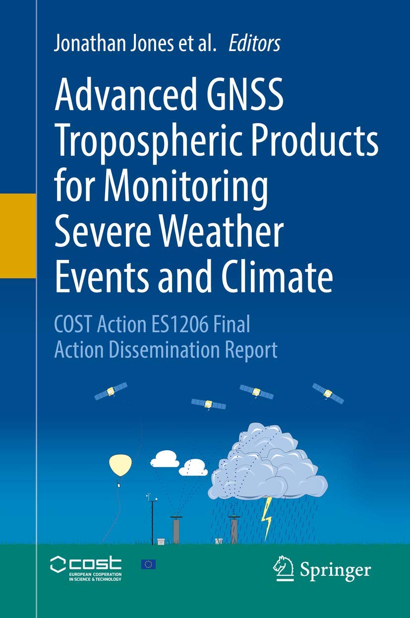 Advanced GNSS Tropospheric Products for Monitoring Severe Weather ...