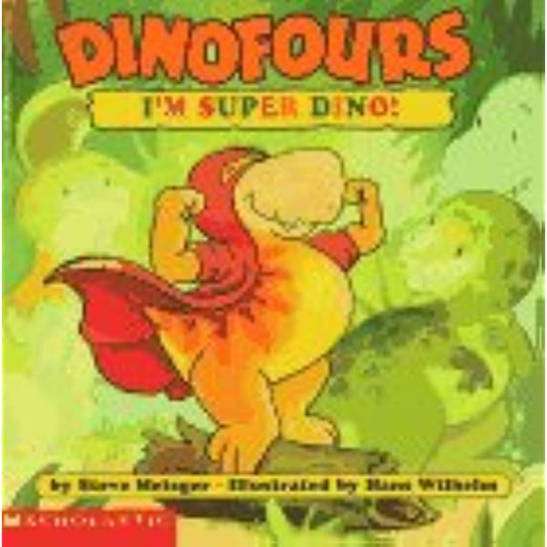 Dinofours: I'm Super Dino! (Dinofours, #2) by Steve Metzger | Goodreads