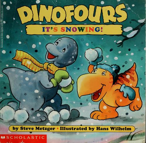 Dinofours: It's Snowing by Steve Metzger | Goodreads