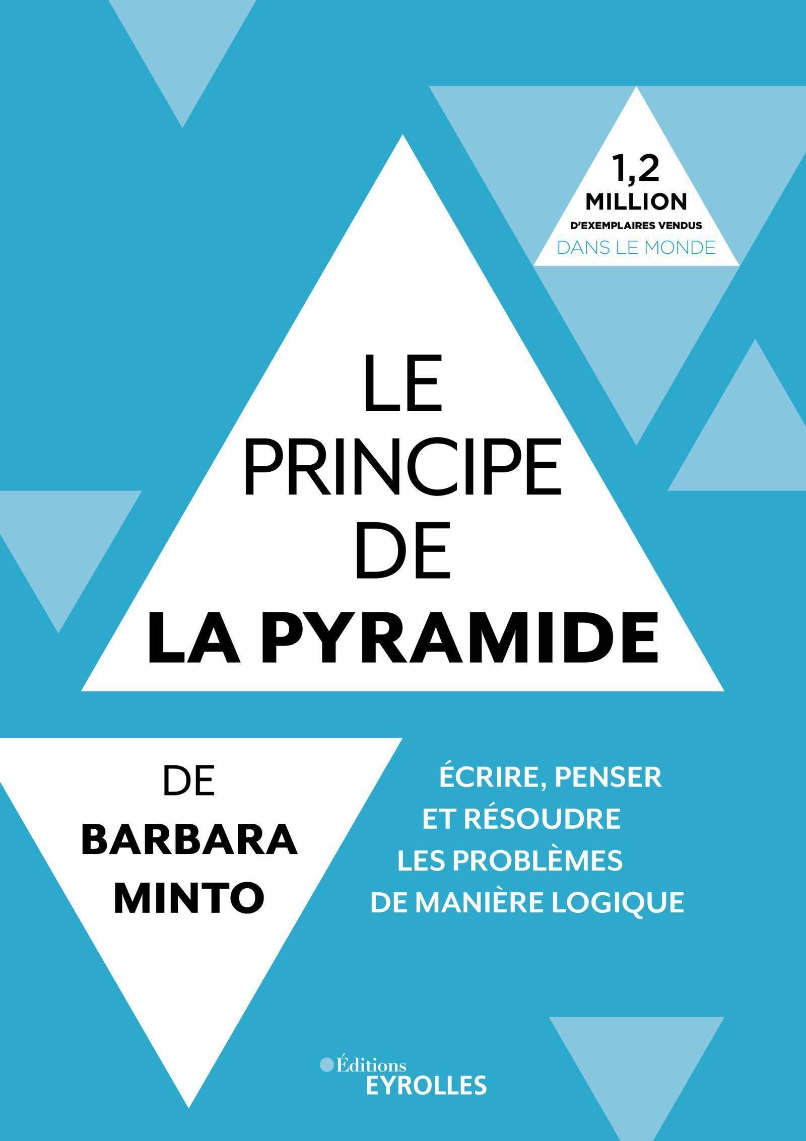 Le principe de la pyramide de Barbara Minto : écrire, penser et ...