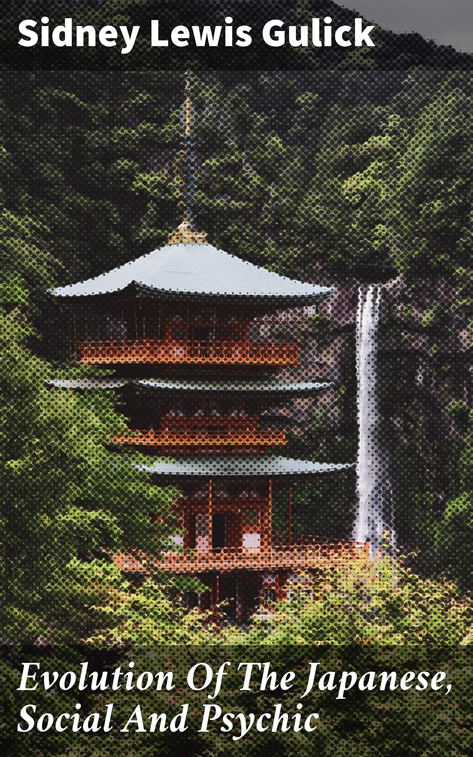 Evolution Of The Japanese, Social And Psychic by Sidney Lewis Gulick ...