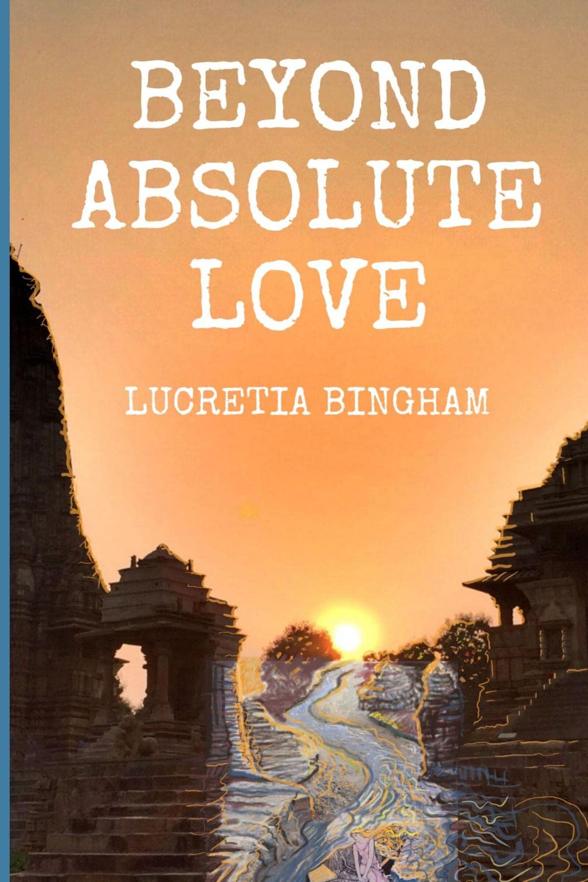 Beyond Absolute Love by Lucretia Bingham | Goodreads