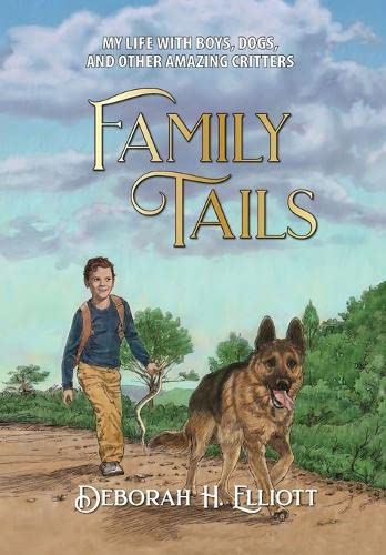 Family Tails: My Life With Boys, Dogs, and Other Amazing Critters by ...