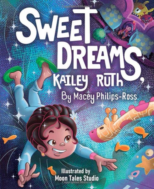 Sweet Dreams, Kailey Ruth by Macey Philips-Ross | Goodreads
