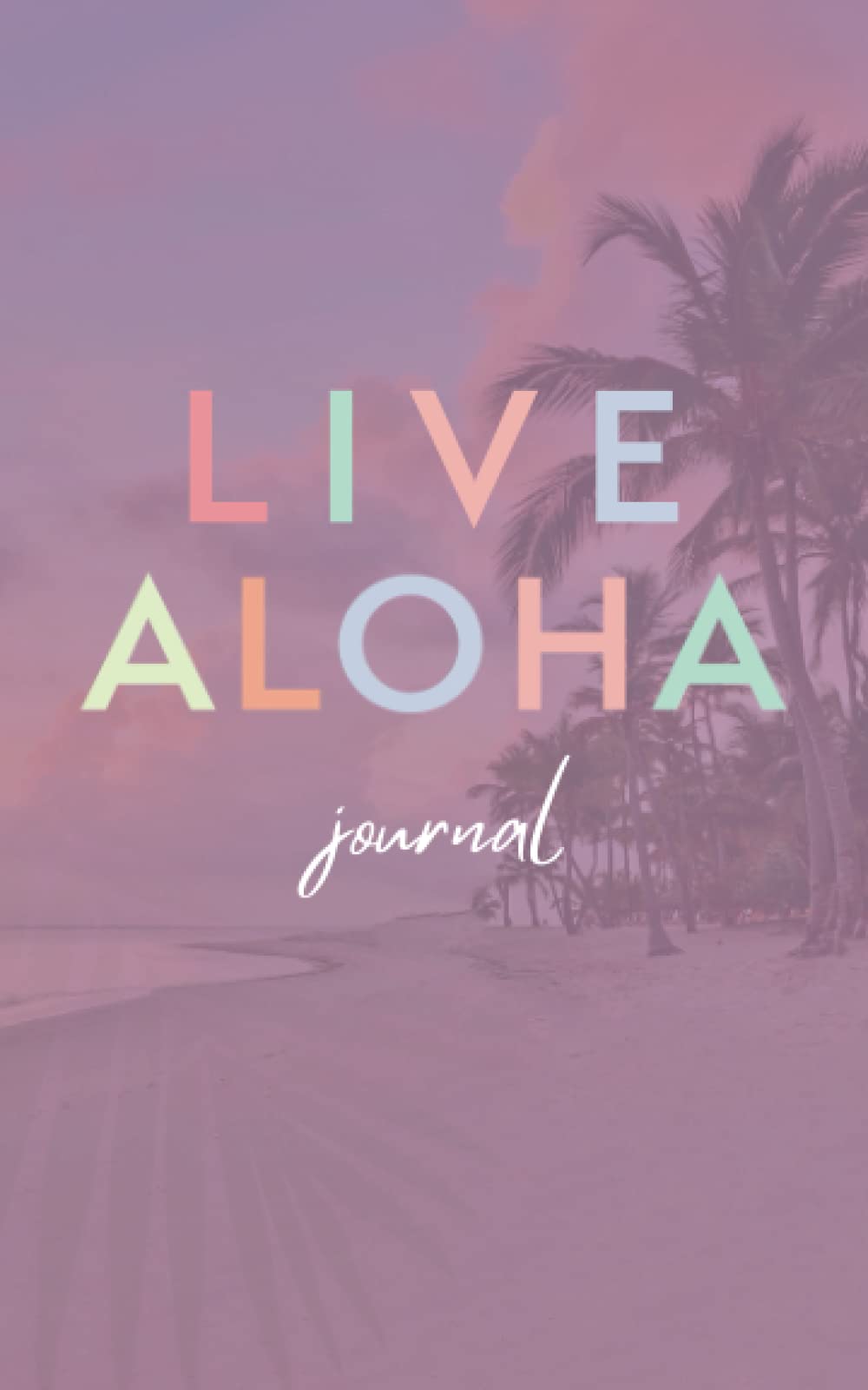 Live Aloha Hawaii Tropical Journal: Size 8 x 5, Lined, 200 Pages ...