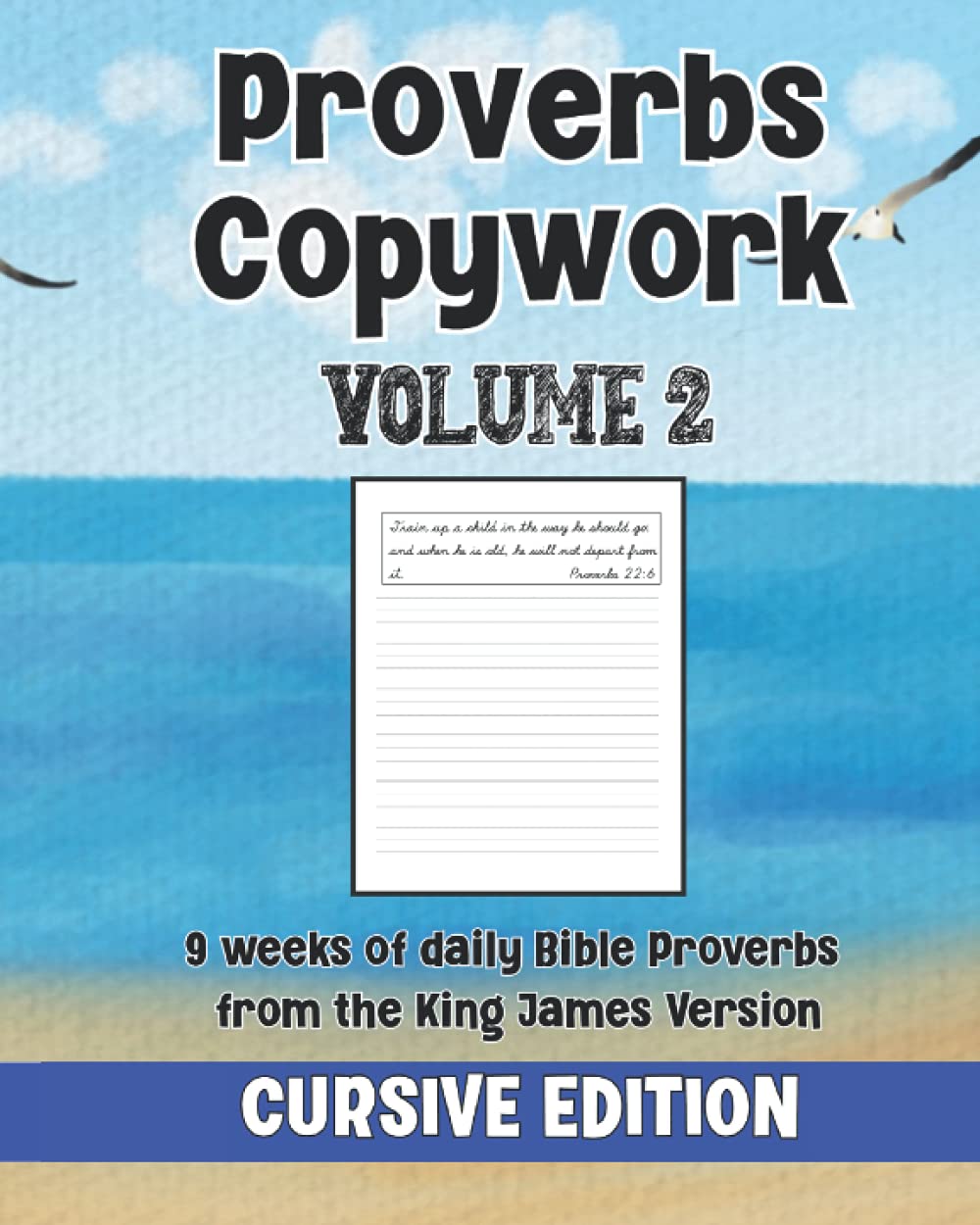 Proverbs Copywork Volume 2 Cursive Edition: 9 Weeks of Daily Bible ...