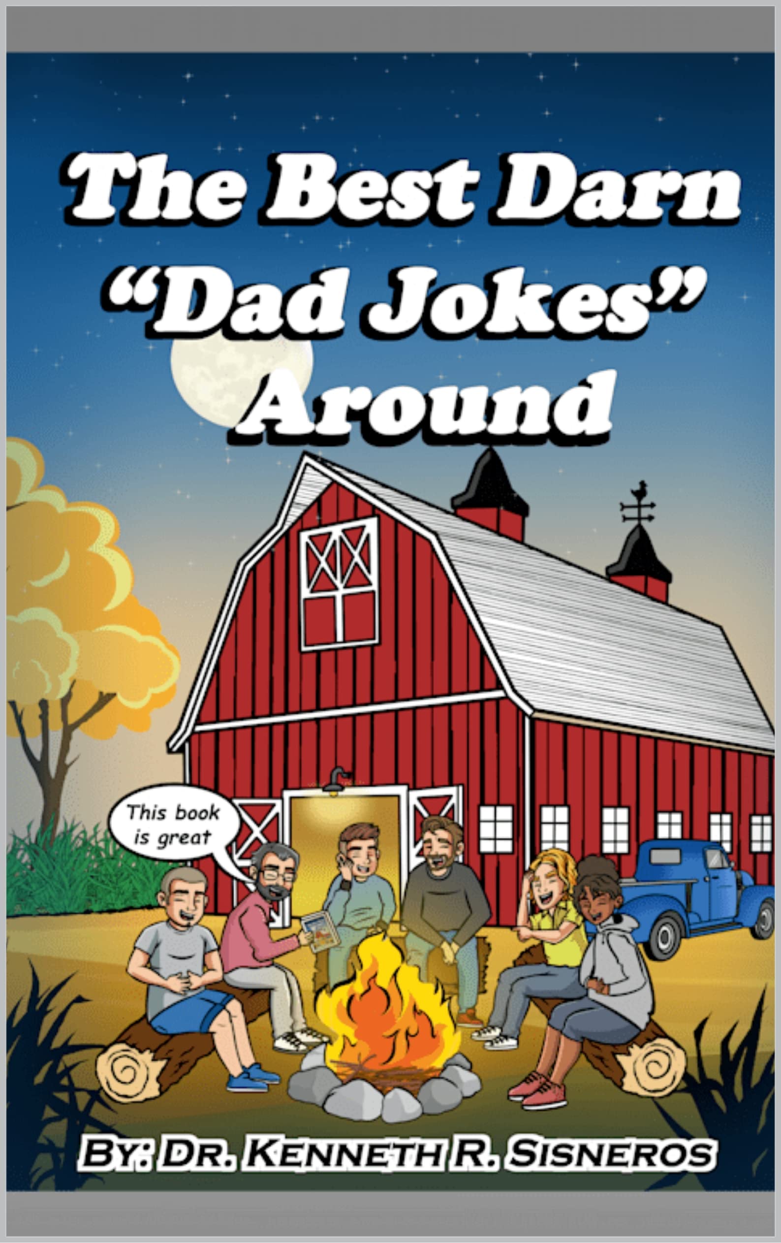 The Best Darn “Dad Jokes” Around by Kenneth Sisneros | Goodreads