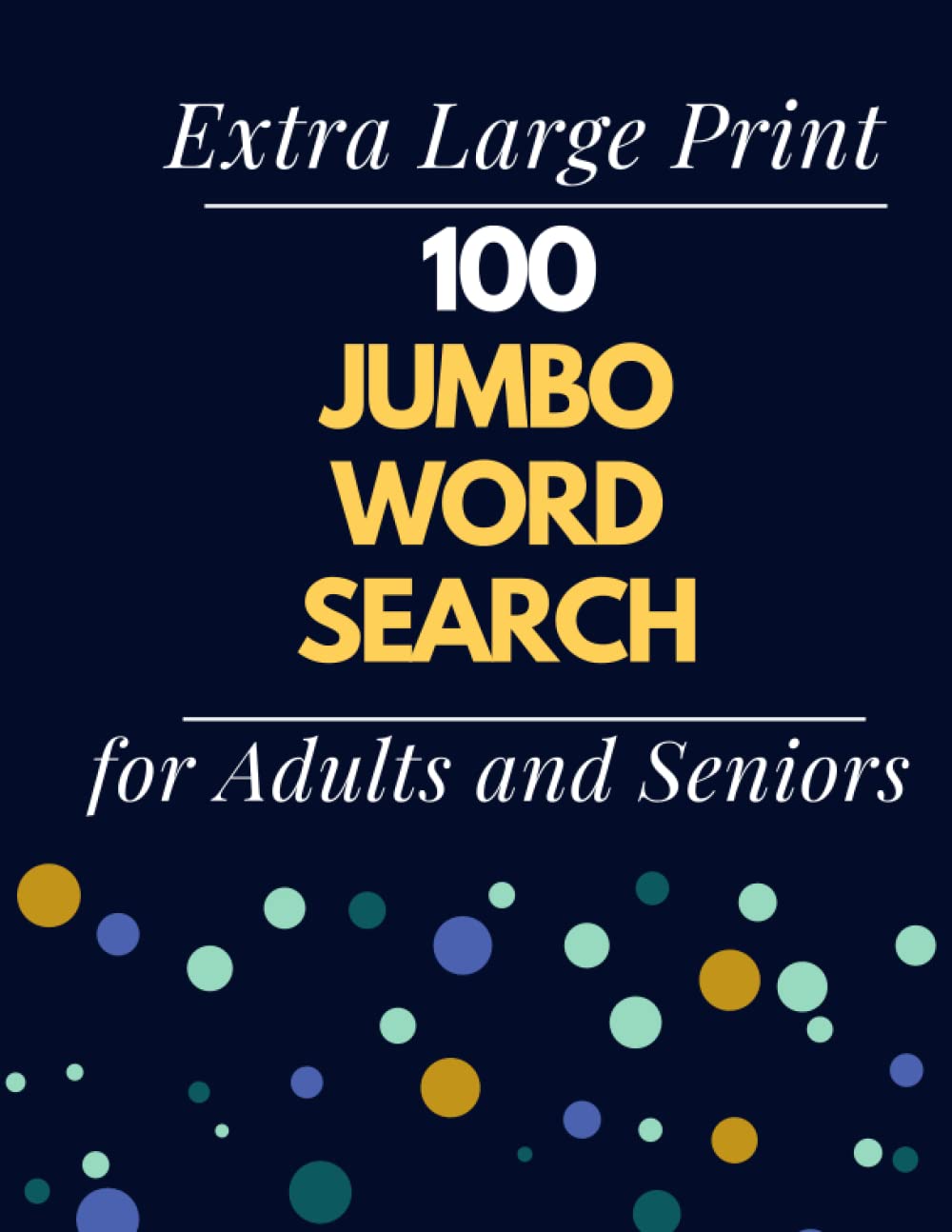 100 Jumbo, Extra Large Word Search: 100 Big Print Word Search Puzzle ...