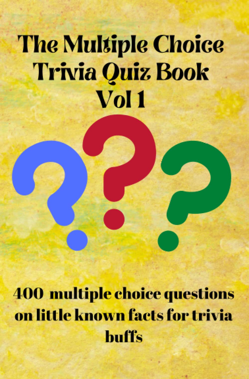 The Multiple Choice Trivia Quiz Book Volume 1 400 Trivia Questions
