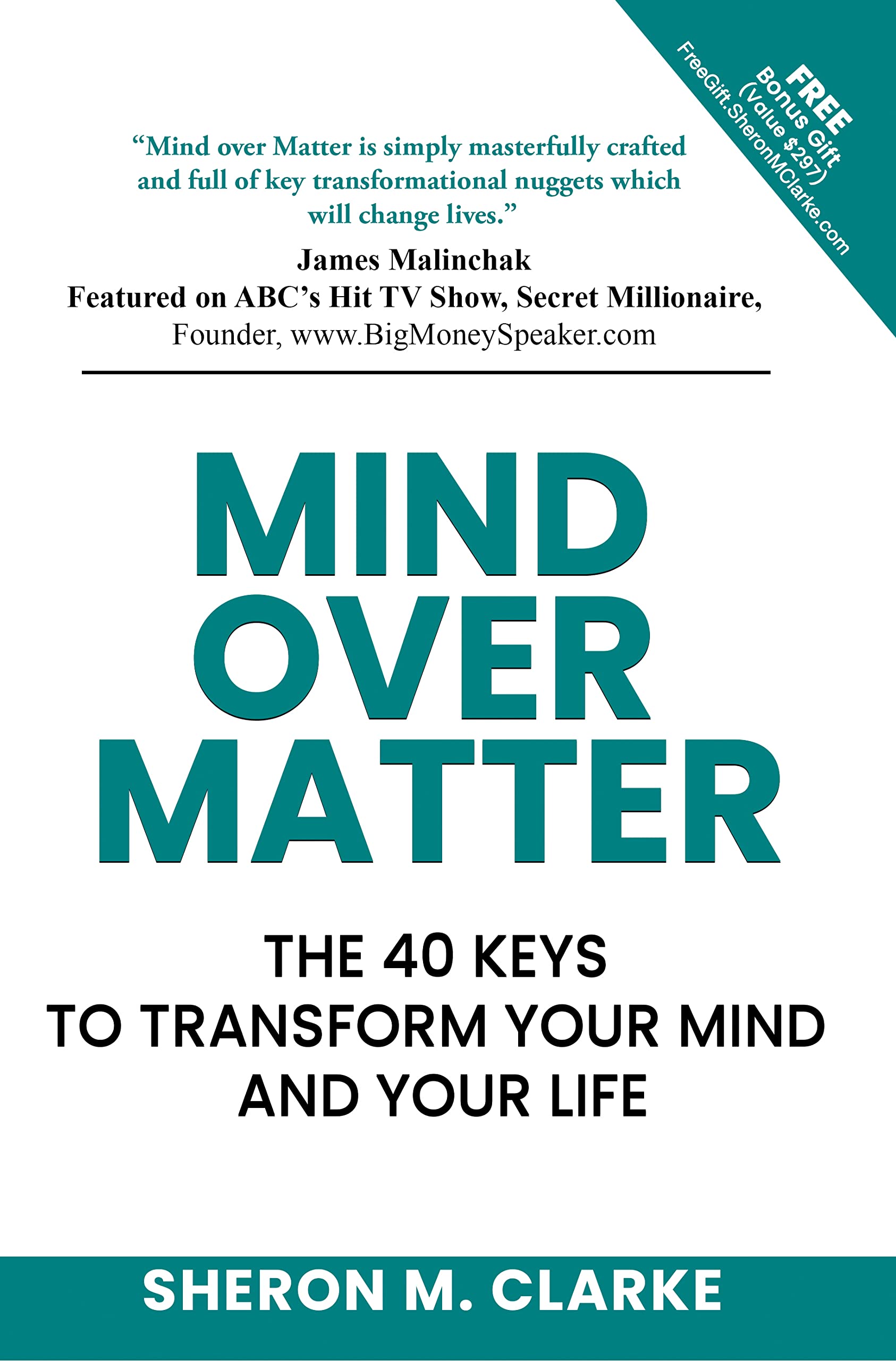 Mind over Matter: The 40 Keys to Transform Your Mind and Your Life by ...