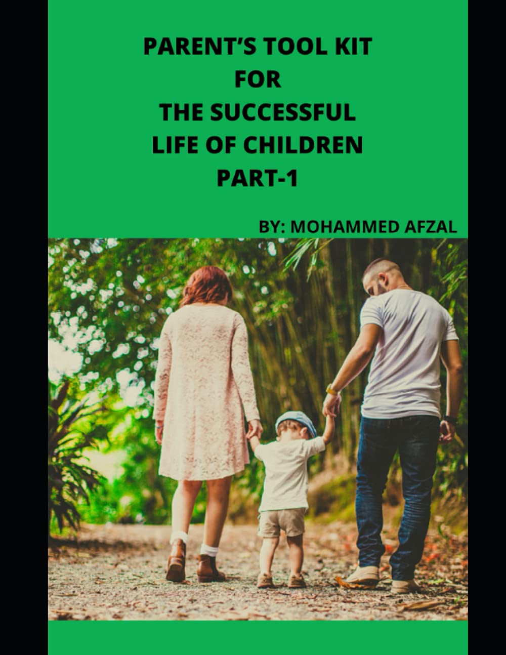 PARENT'S TOOL KIT FOR THE SUCCESSFUL LIFE OF CHILDREN: Children Blossom ...