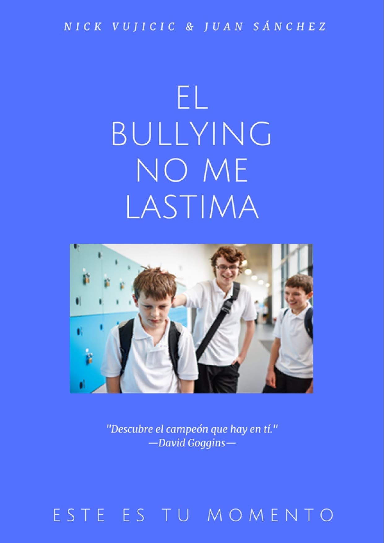 El bullying no me lastima (Spanish Edition) by Juan Sanchez | Goodreads