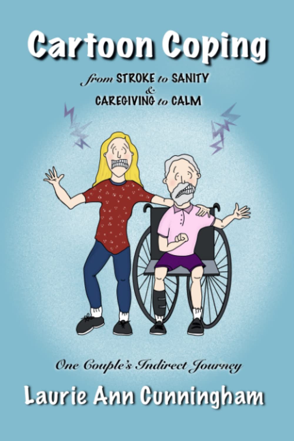 Cartoon Coping: From Stroke to Sanity & Caregiving to Calm by Laurie ...