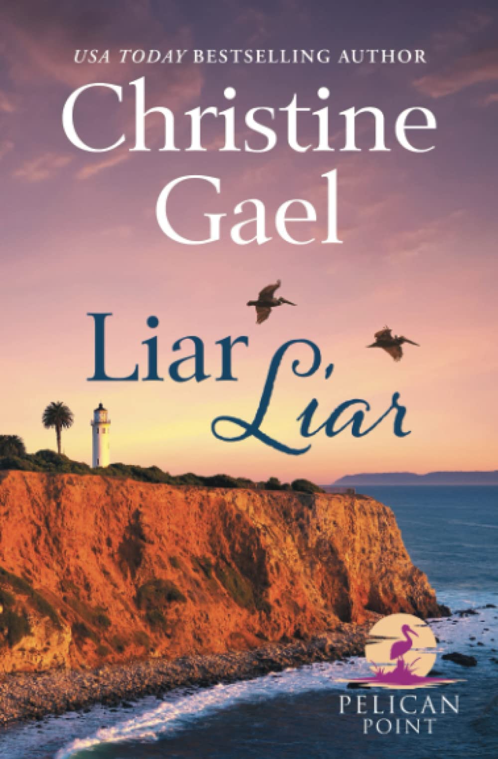 Liar Liar (Pelican Point) by Christine Gael | Goodreads