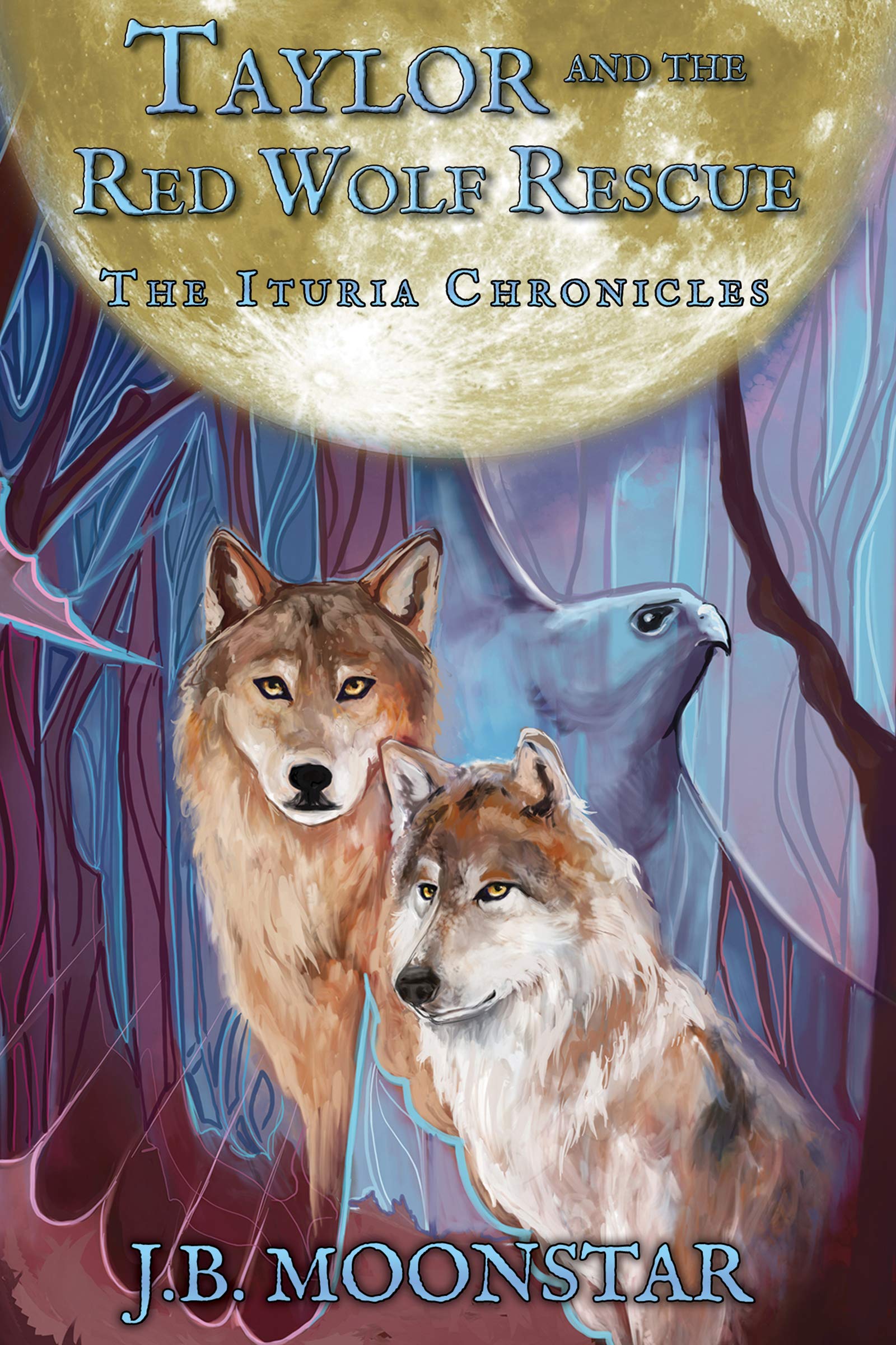 Taylor and the Red Wolf Rescue by J.B. Moonstar | Goodreads